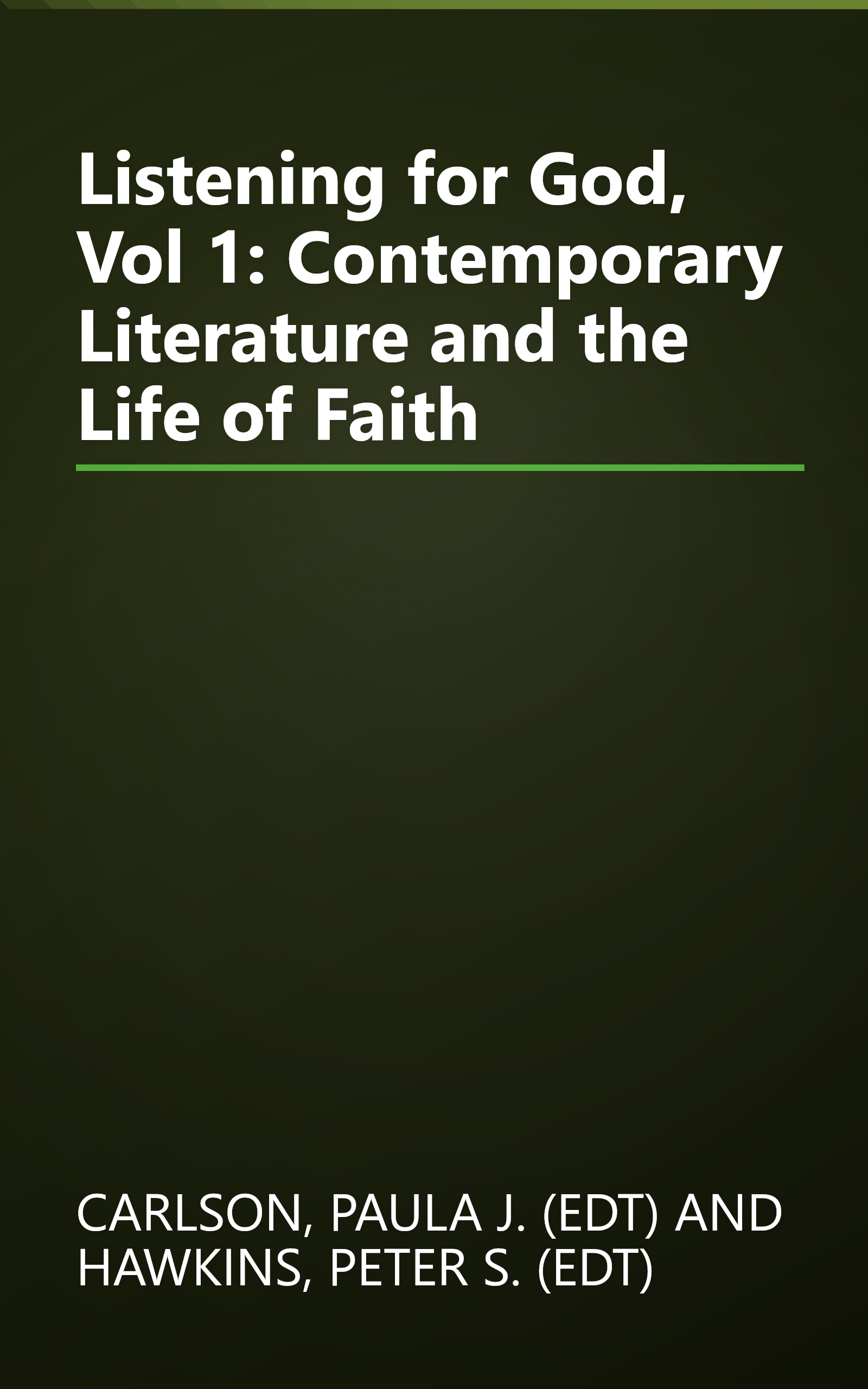 Listening for God, Vol 1: Contemporary Literature and the Life of Faith book cover