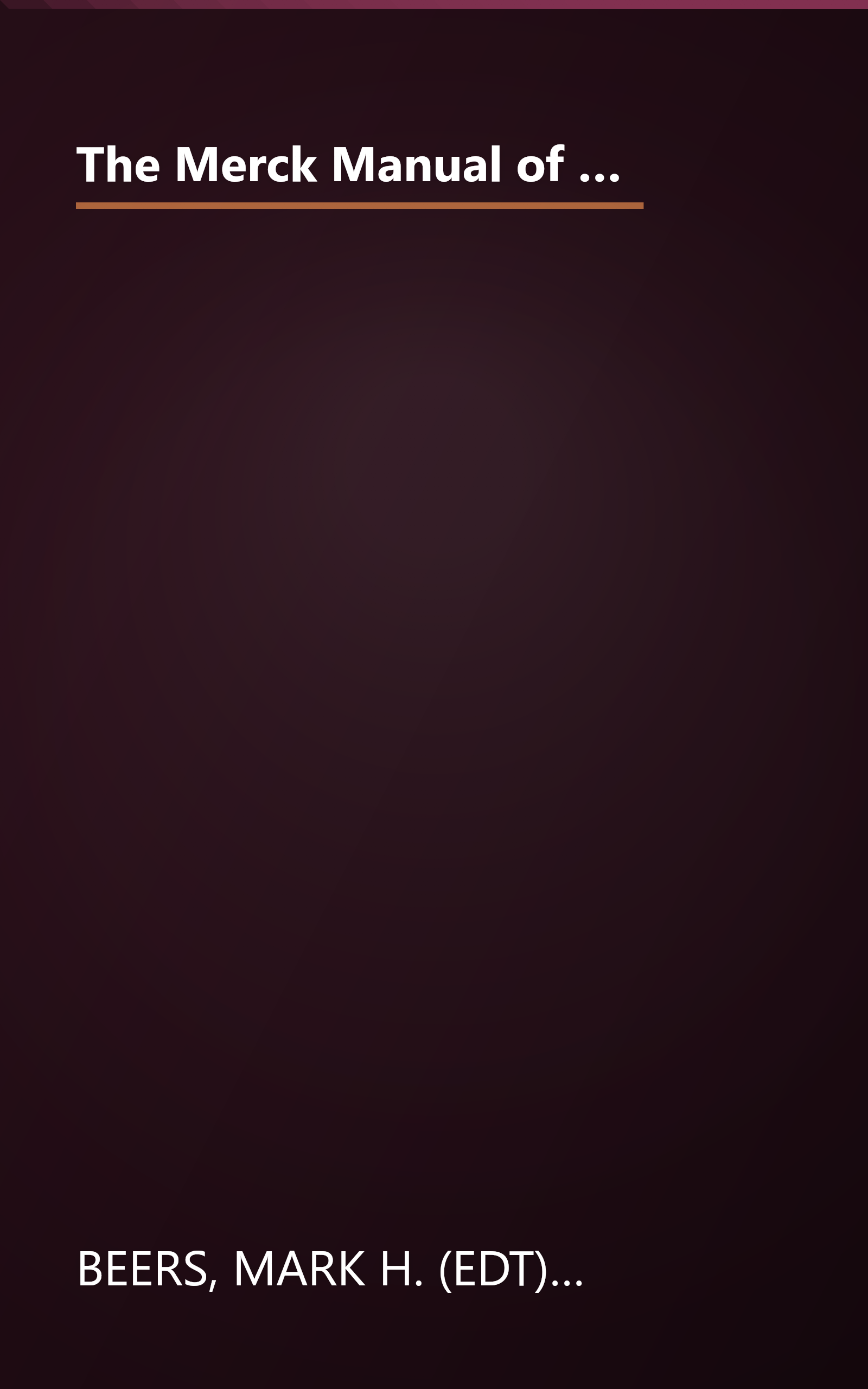 The Merck Manual of Health & Aging: The Comprehensive Guide to the Changes and Challenges of Aging- for Older Adults and Those Who Care For and About Them book cover