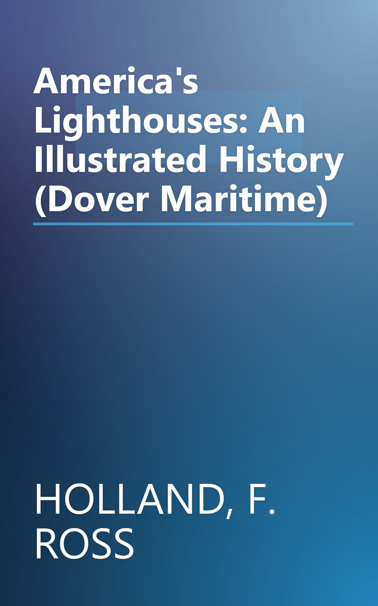 America's Lighthouses: An Illustrated History (Dover Maritime) book cover