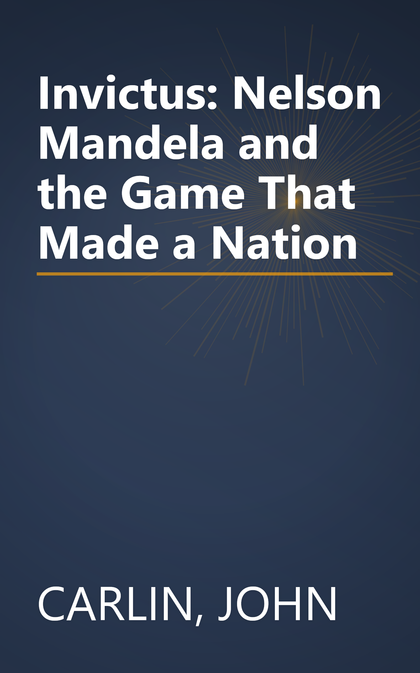 Invictus: Nelson Mandela and the Game That Made a Nation book cover