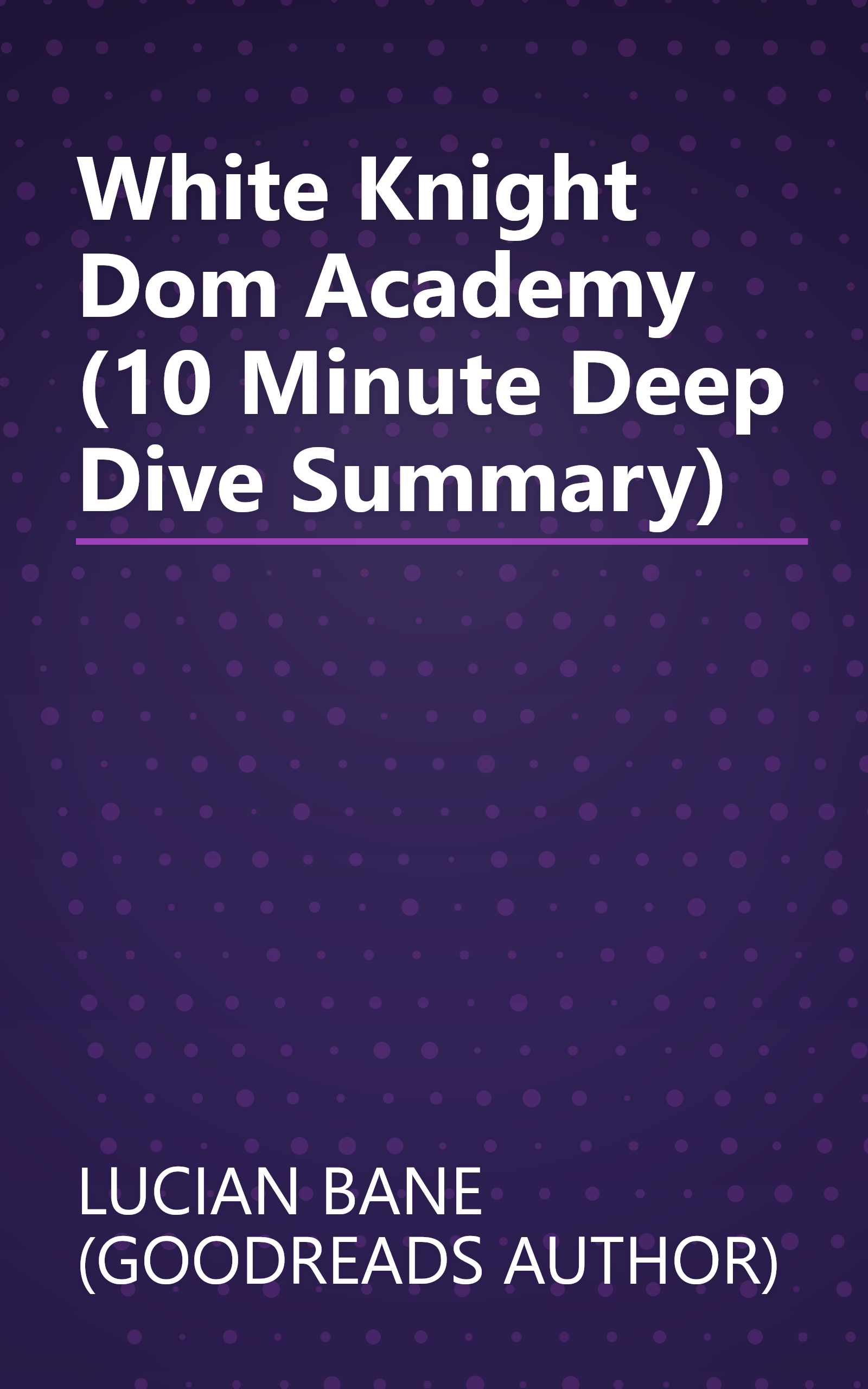 White Knight Dom Academy (10 Minute   Deep Dive Summary) book cover