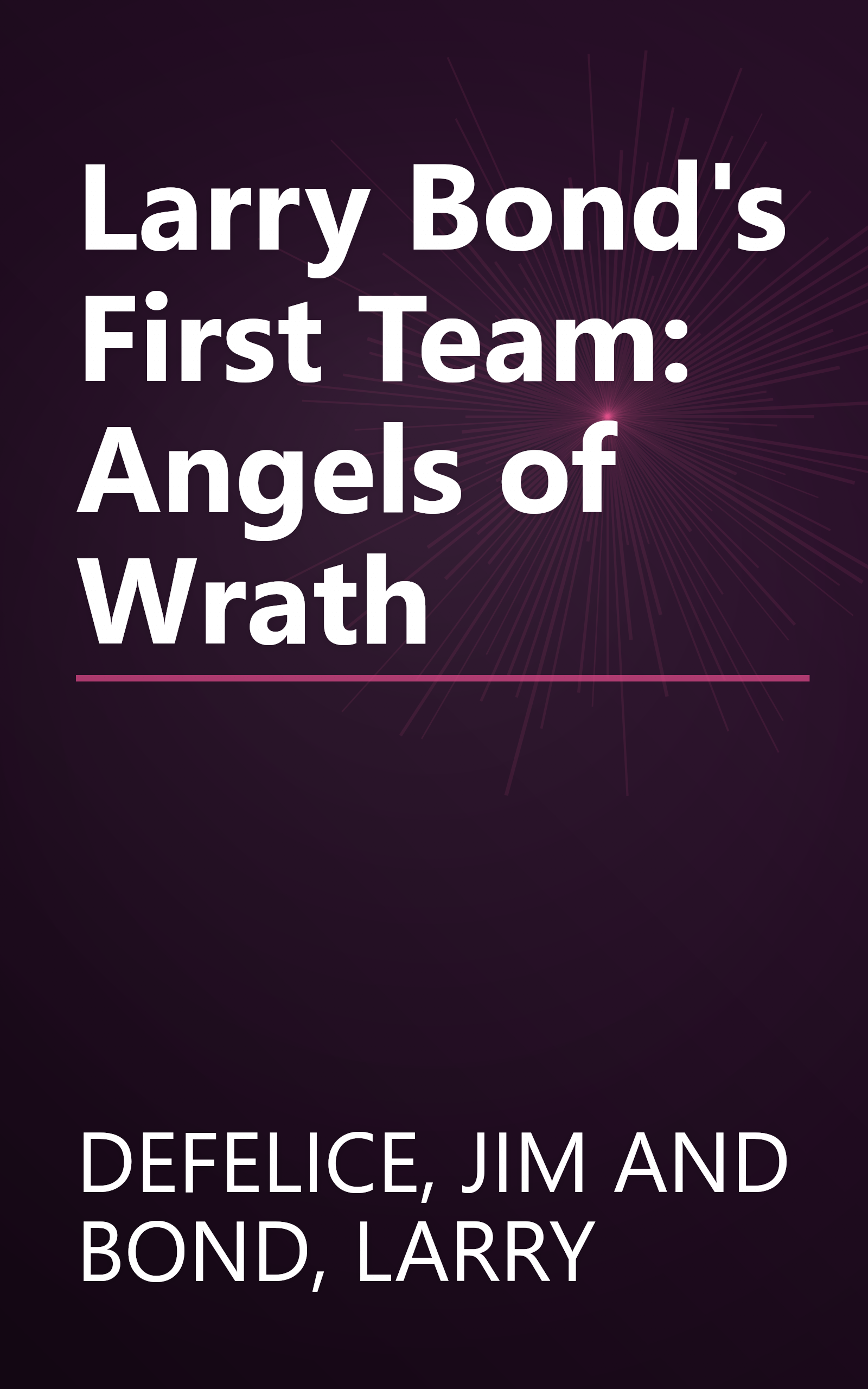 Larry Bond's First Team: Angels of Wrath book cover