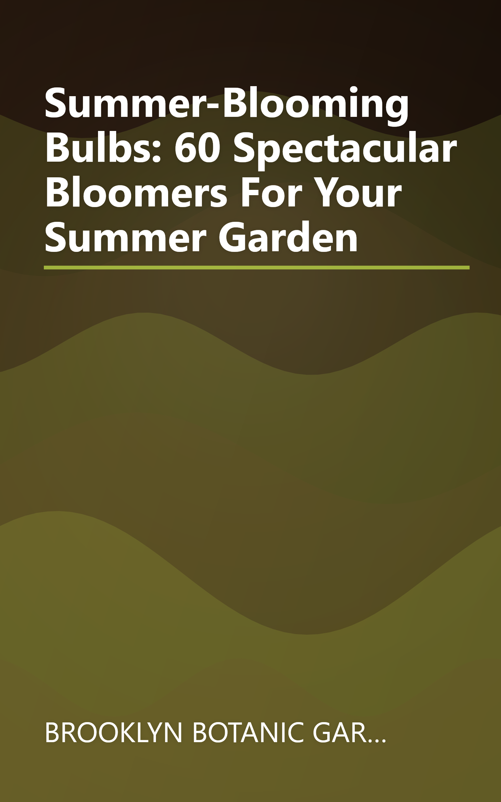 Summer-Blooming Bulbs: 60 Spectacular Bloomers For Your Summer Garden book cover