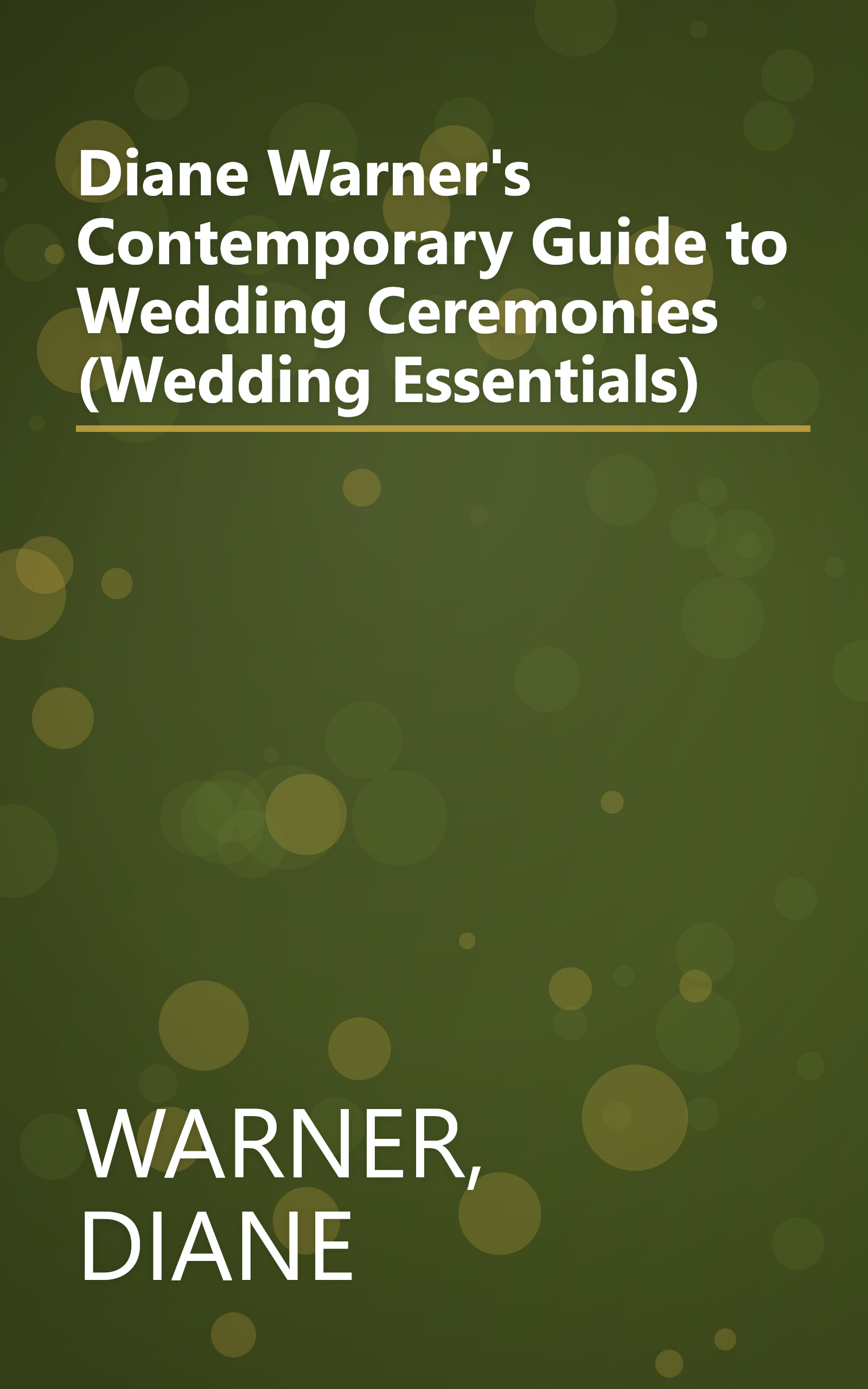 Diane Warner's Contemporary Guide to Wedding Ceremonies (Wedding Essentials) book cover