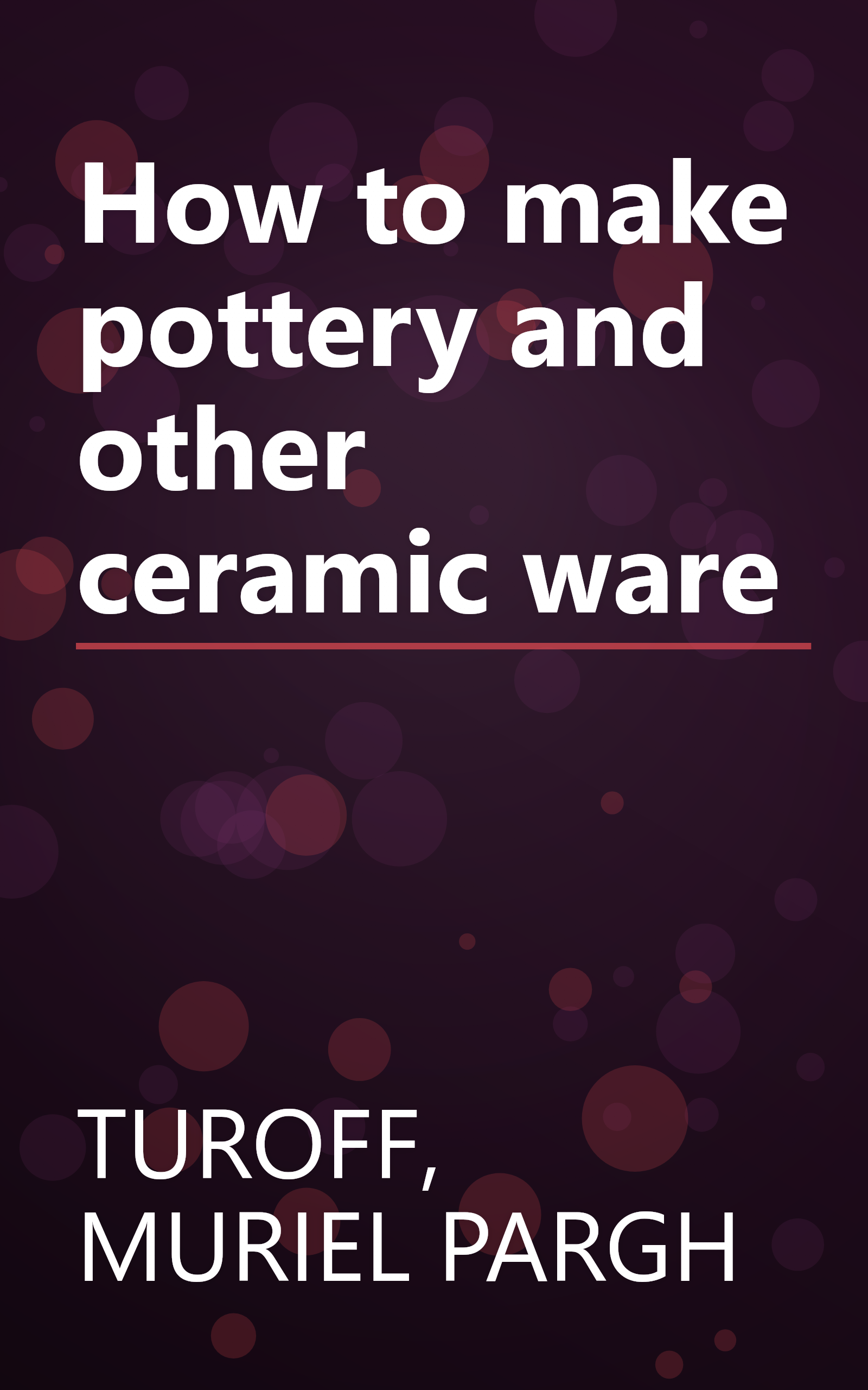 How to make pottery and other ceramic ware book cover