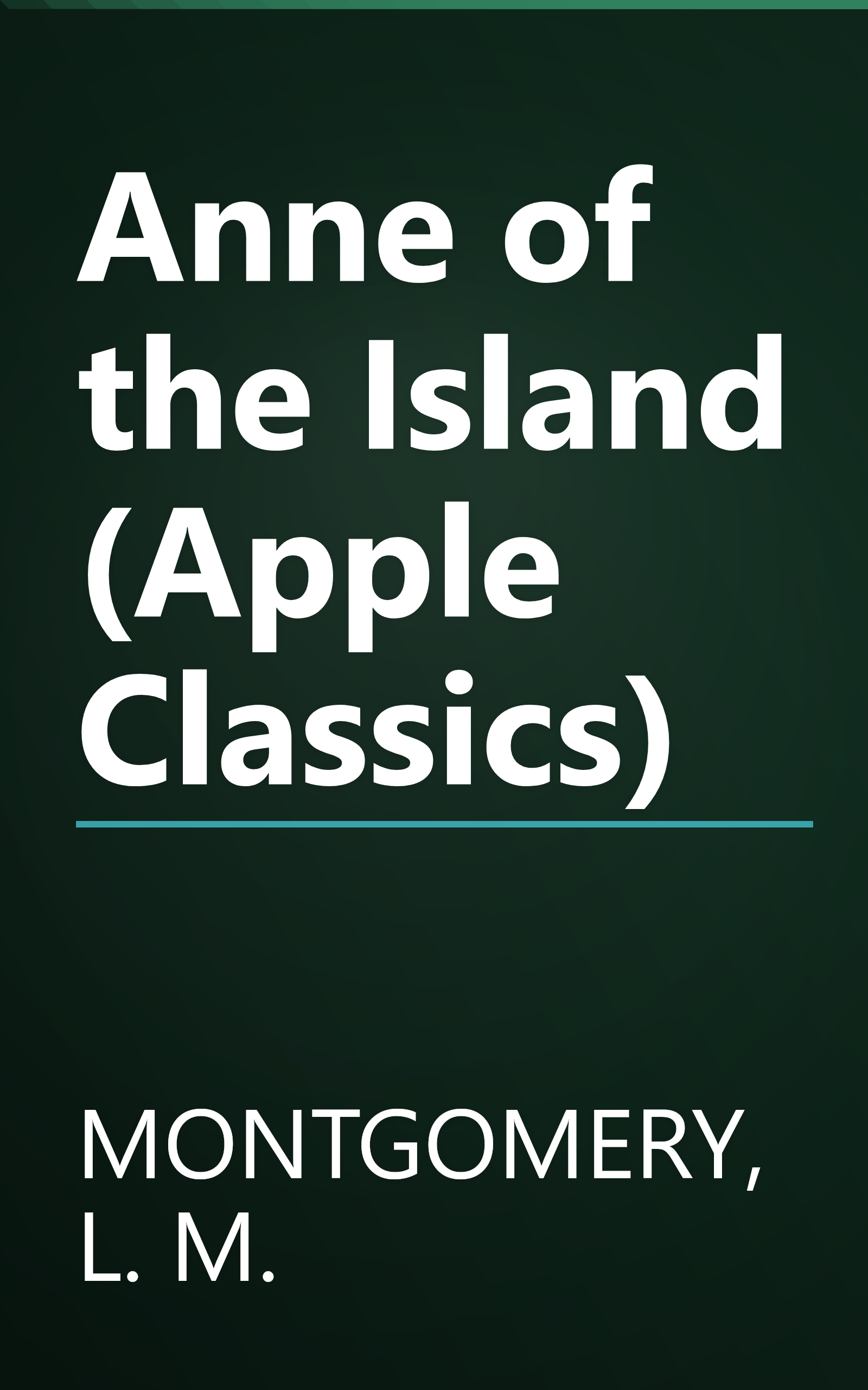 Anne of the Island (Apple Classics) book cover