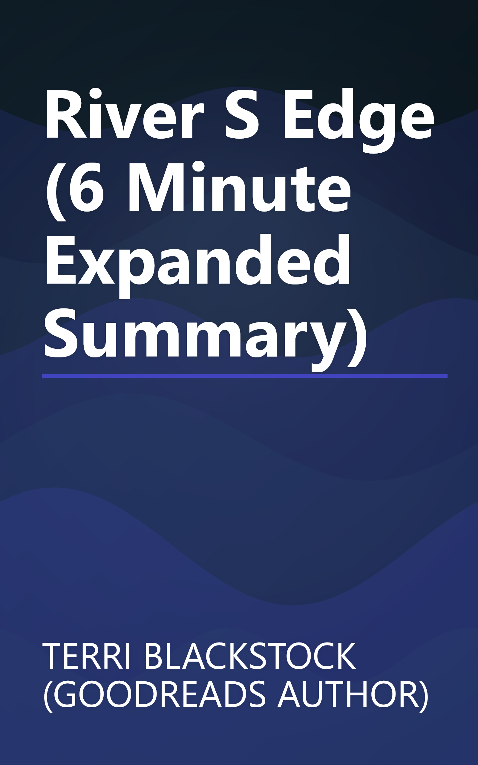 River S Edge (6 Minute   Expanded Summary) book cover