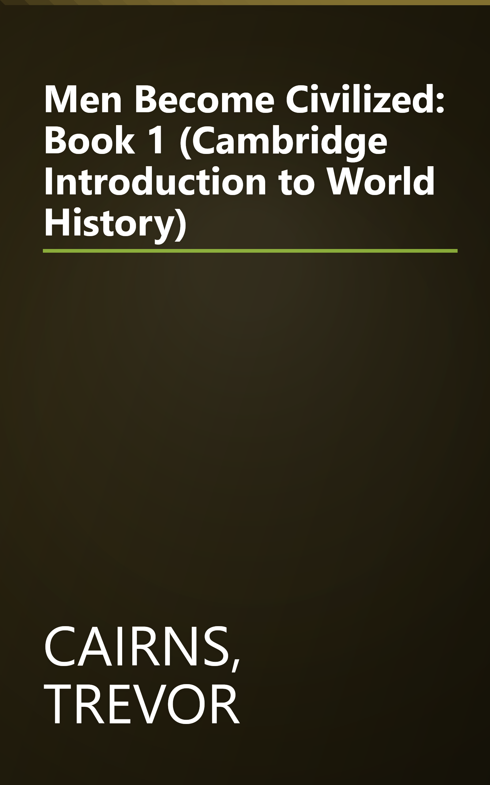 Men Become Civilized: Book 1 (Cambridge Introduction to World History) book cover