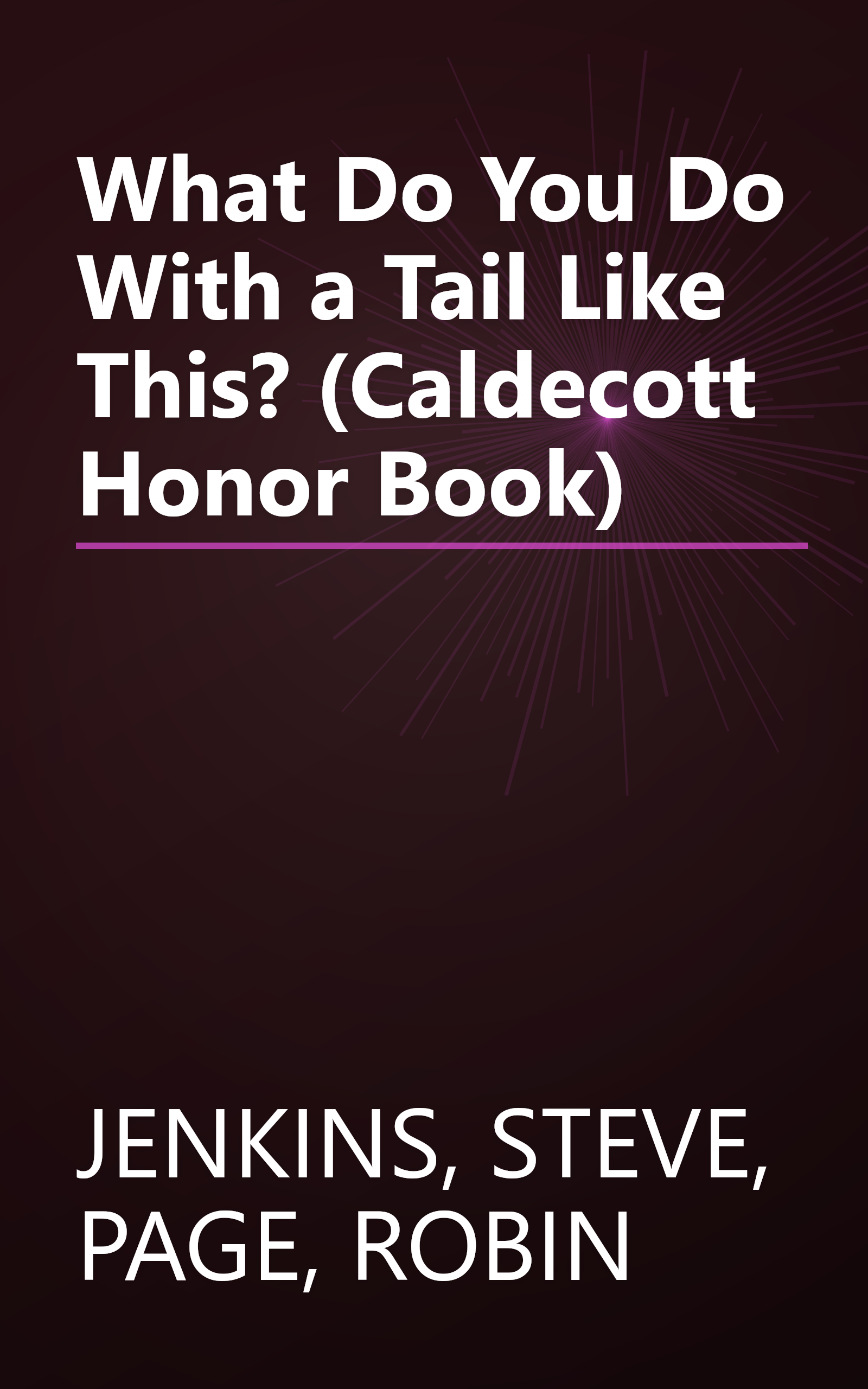 What Do You Do With a Tail Like This? (Caldecott Honor Book) book cover