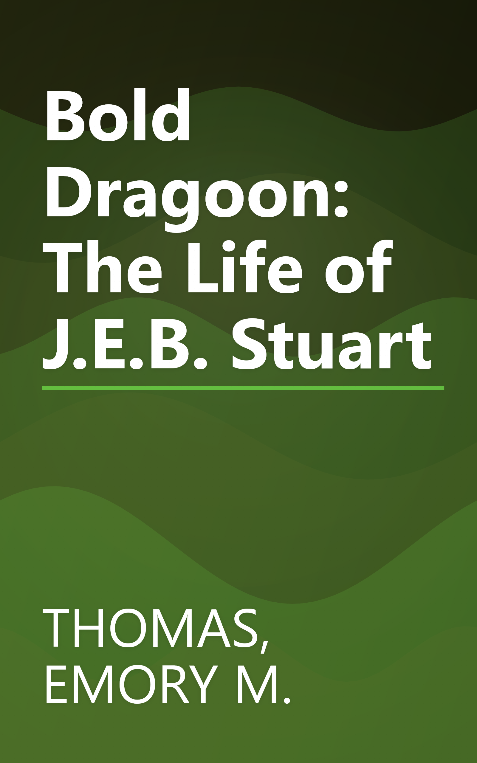 Bold Dragoon: The Life of J.E.B. Stuart book cover