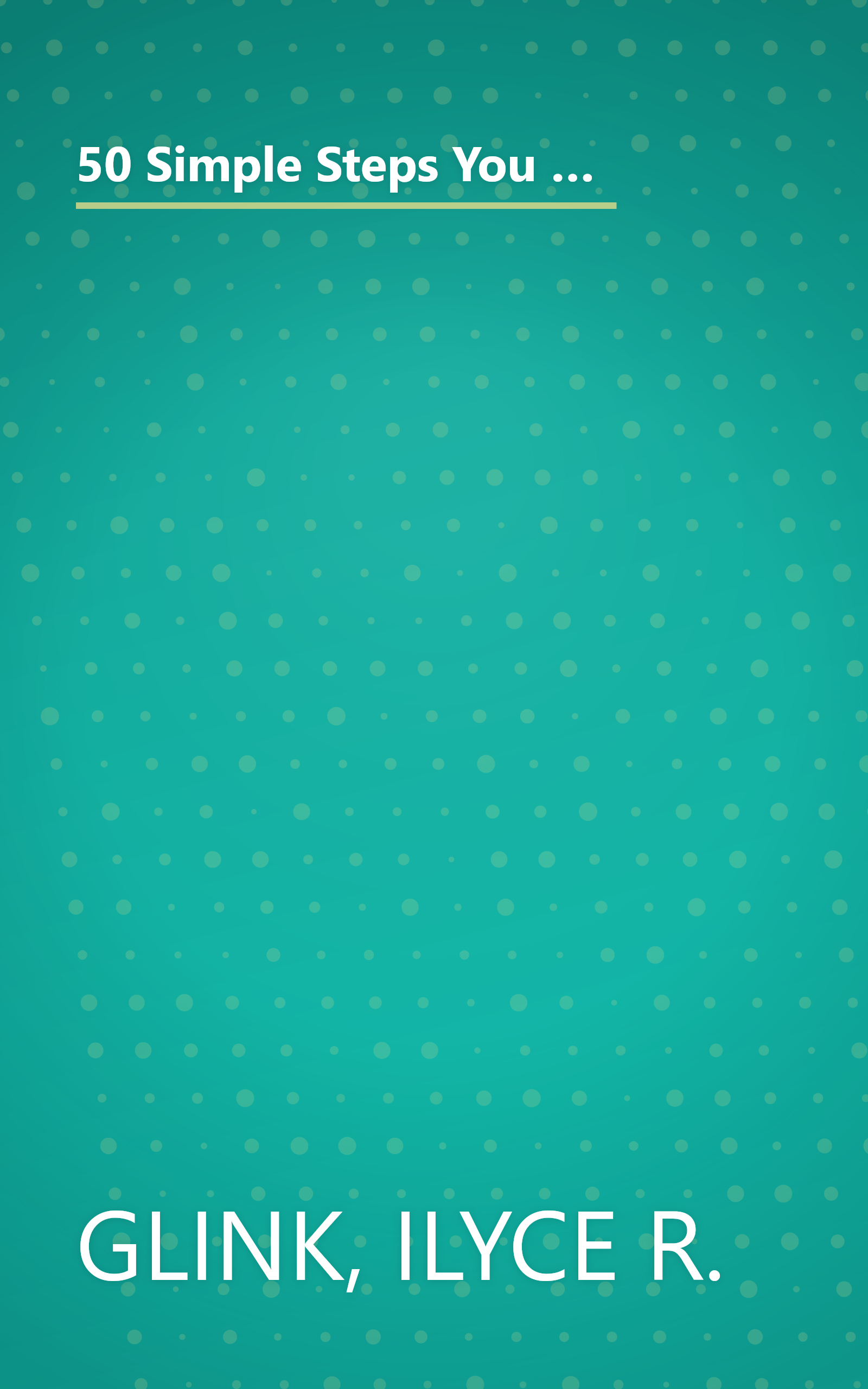 50 Simple Steps You Can Take To Improve Your Personal Finances: How to Spend Less, Save More, and Make the Most of What You Have book cover