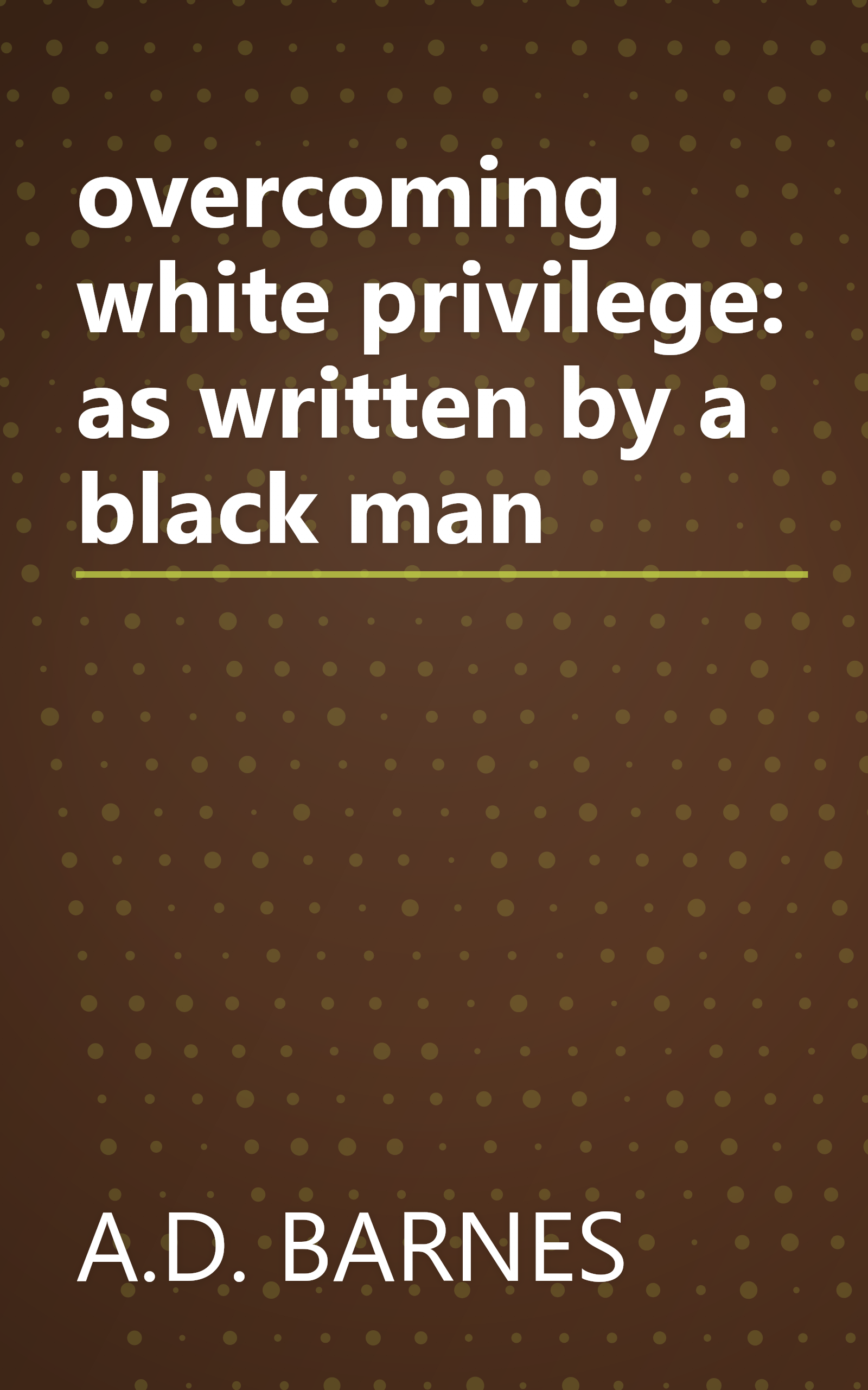 overcoming white privilege: as written by a black man book cover