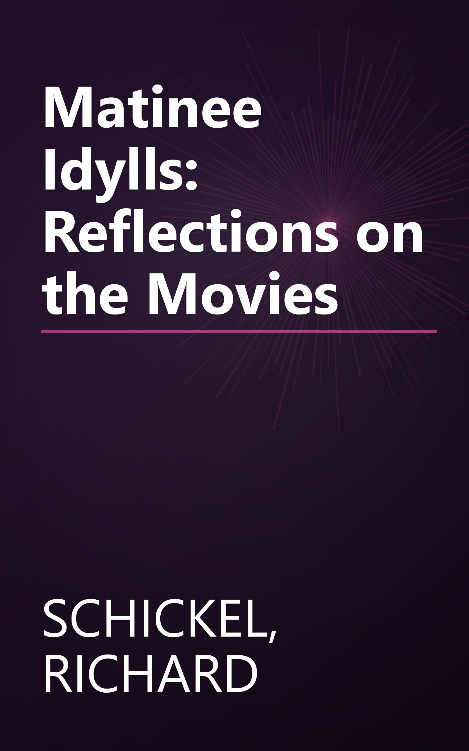 Matinee Idylls: Reflections on the Movies book cover