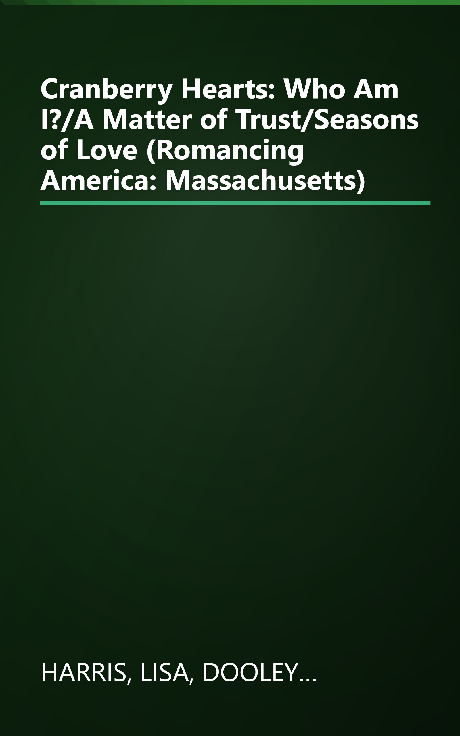 Cranberry Hearts: Who Am I?/A Matter of Trust/Seasons of Love (Romancing America: Massachusetts) book cover
