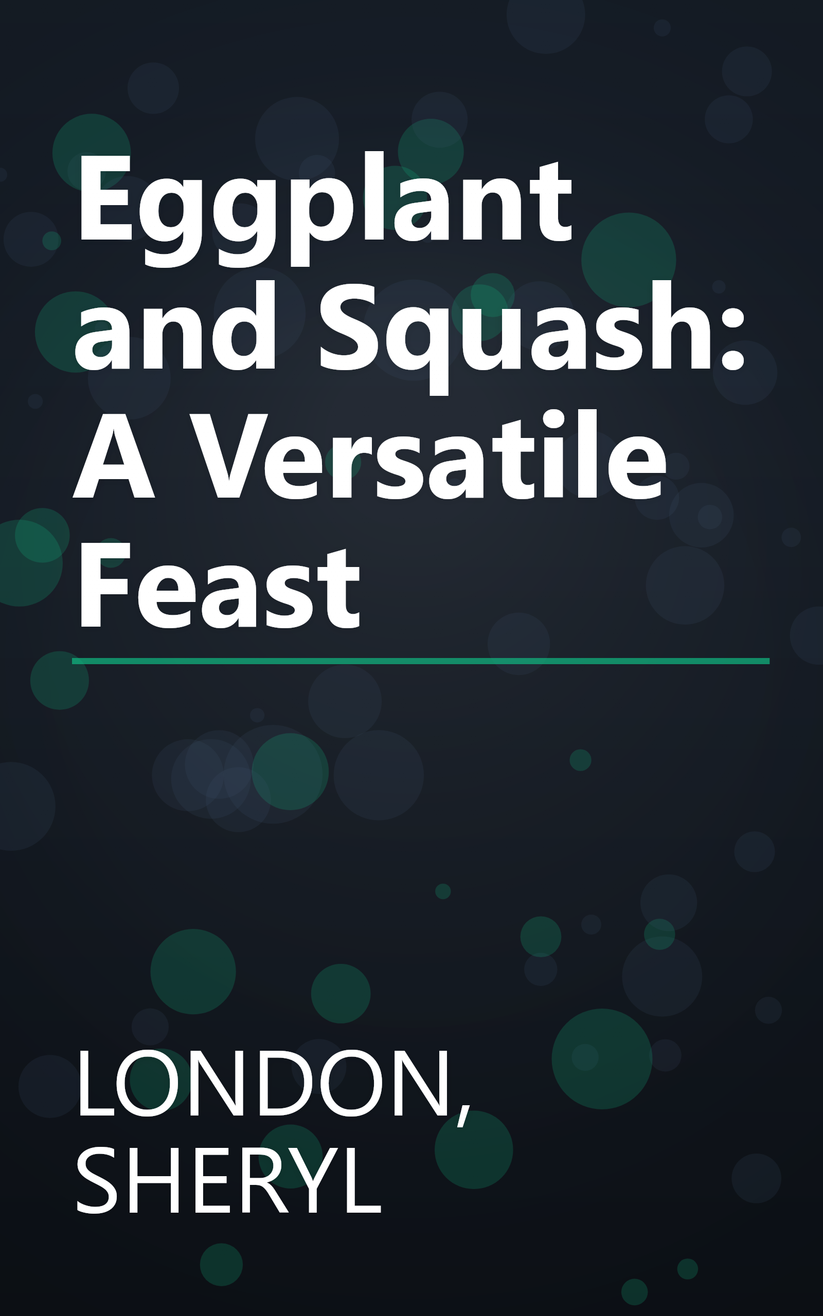 Eggplant and Squash: A Versatile Feast book cover