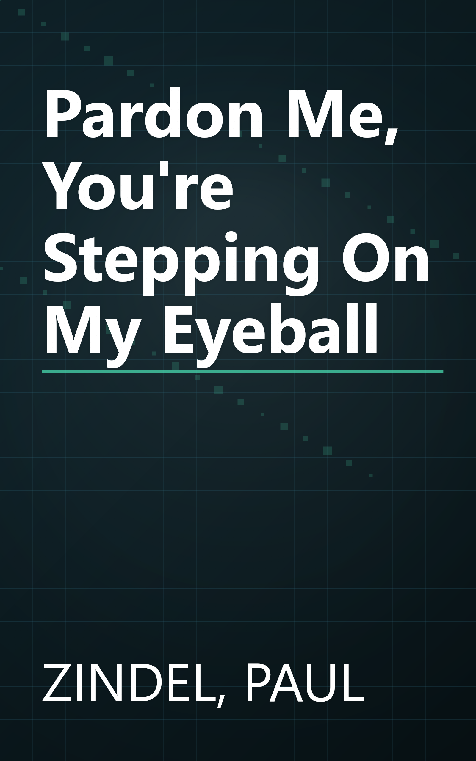 Pardon Me, You're Stepping On My Eyeball book cover