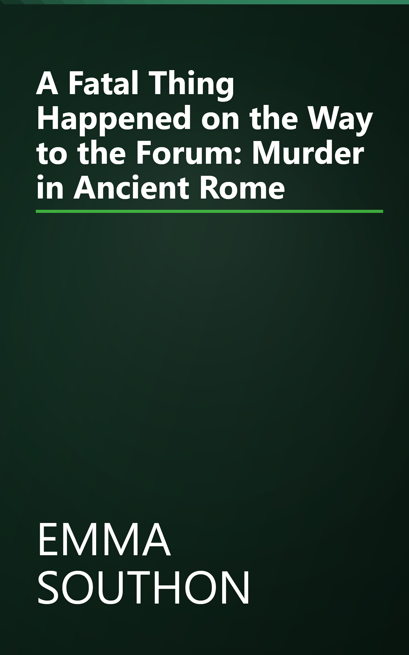 A Fatal Thing Happened on the Way to the Forum: Murder in Ancient Rome book cover