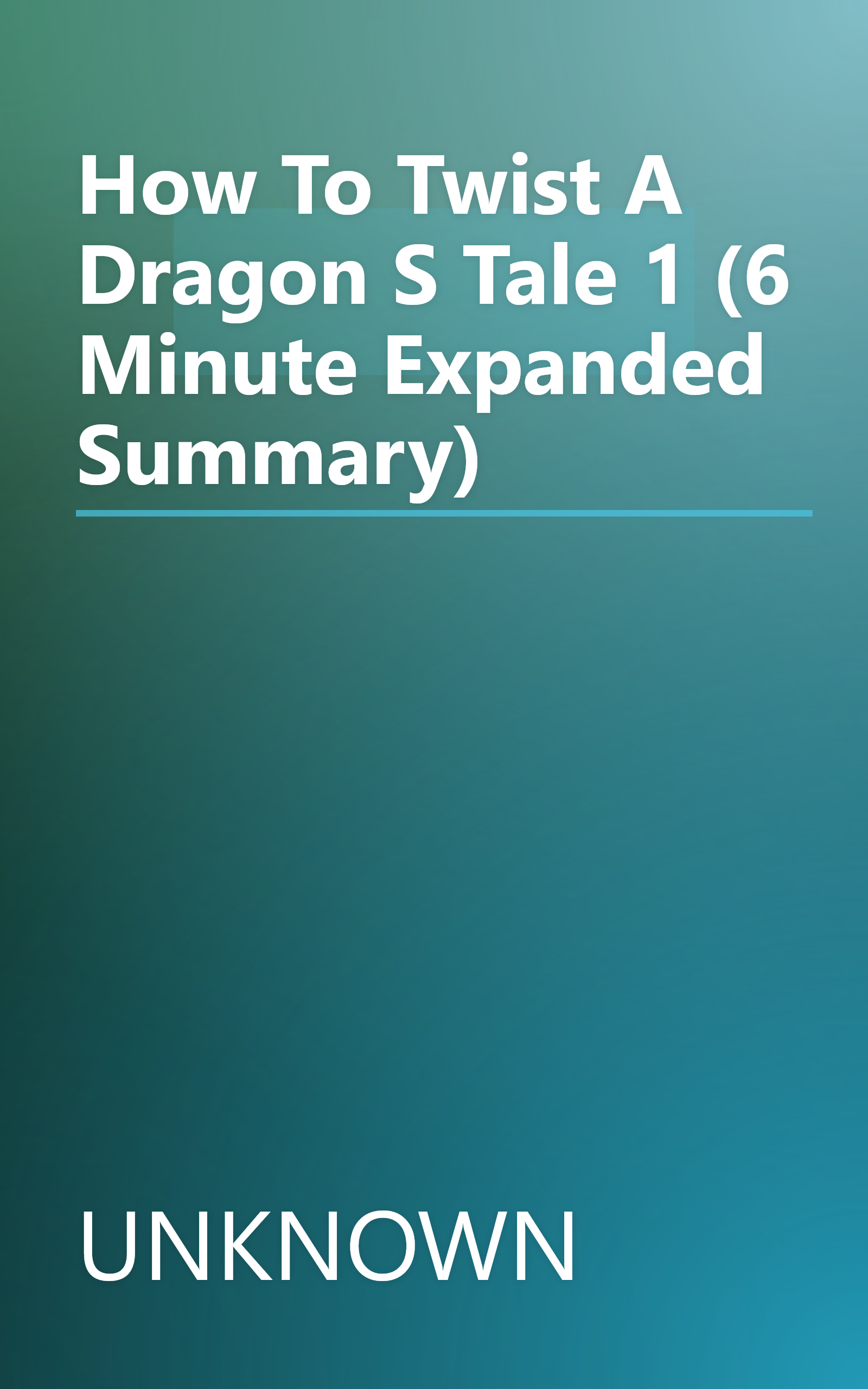How To Twist A Dragon S Tale 1 (6 Minute   Expanded Summary) book cover