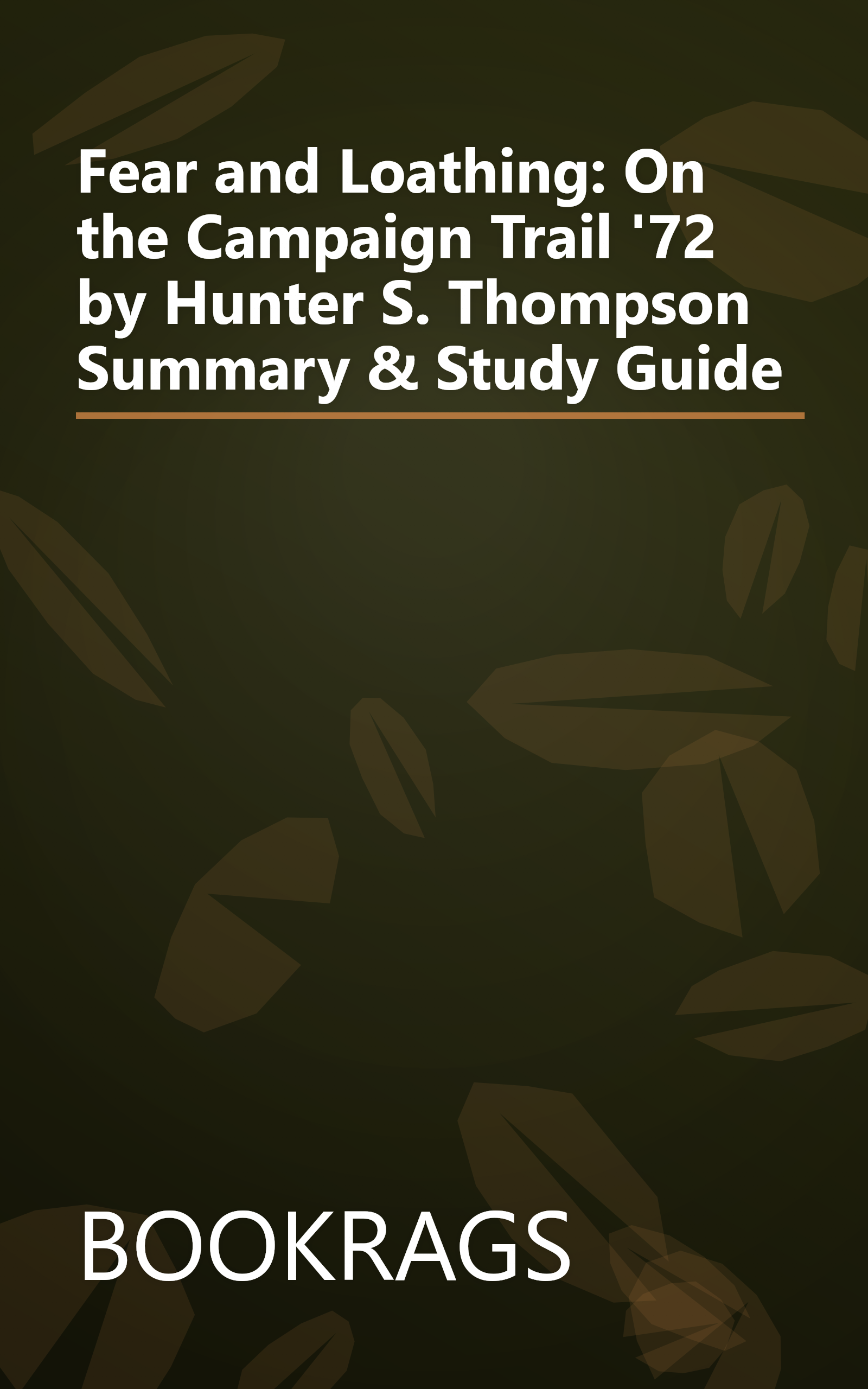Fear and Loathing: On the Campaign Trail '72 by Hunter S. Thompson Summary & Study Guide book cover