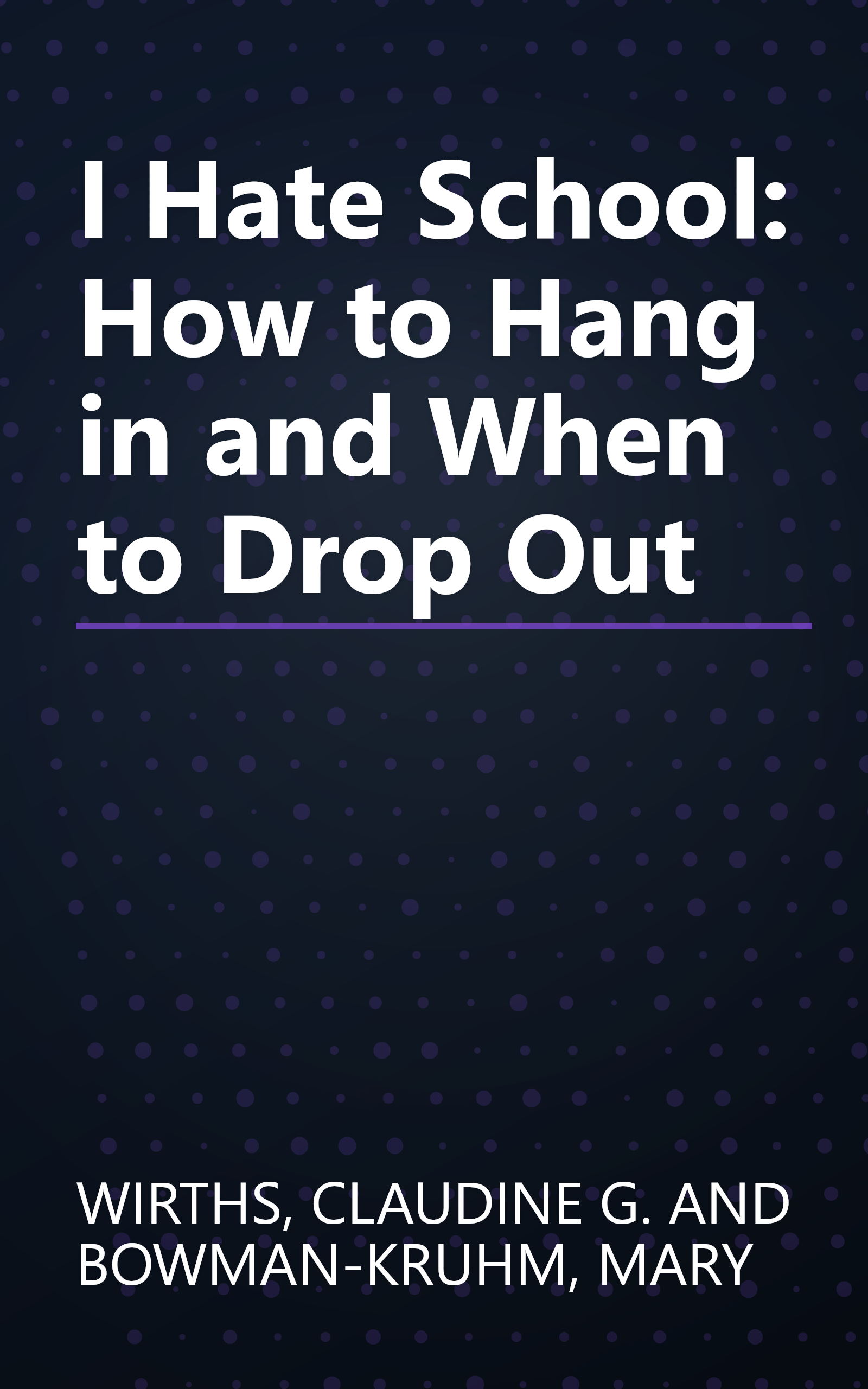 I Hate School: How to Hang in and When to Drop Out book cover