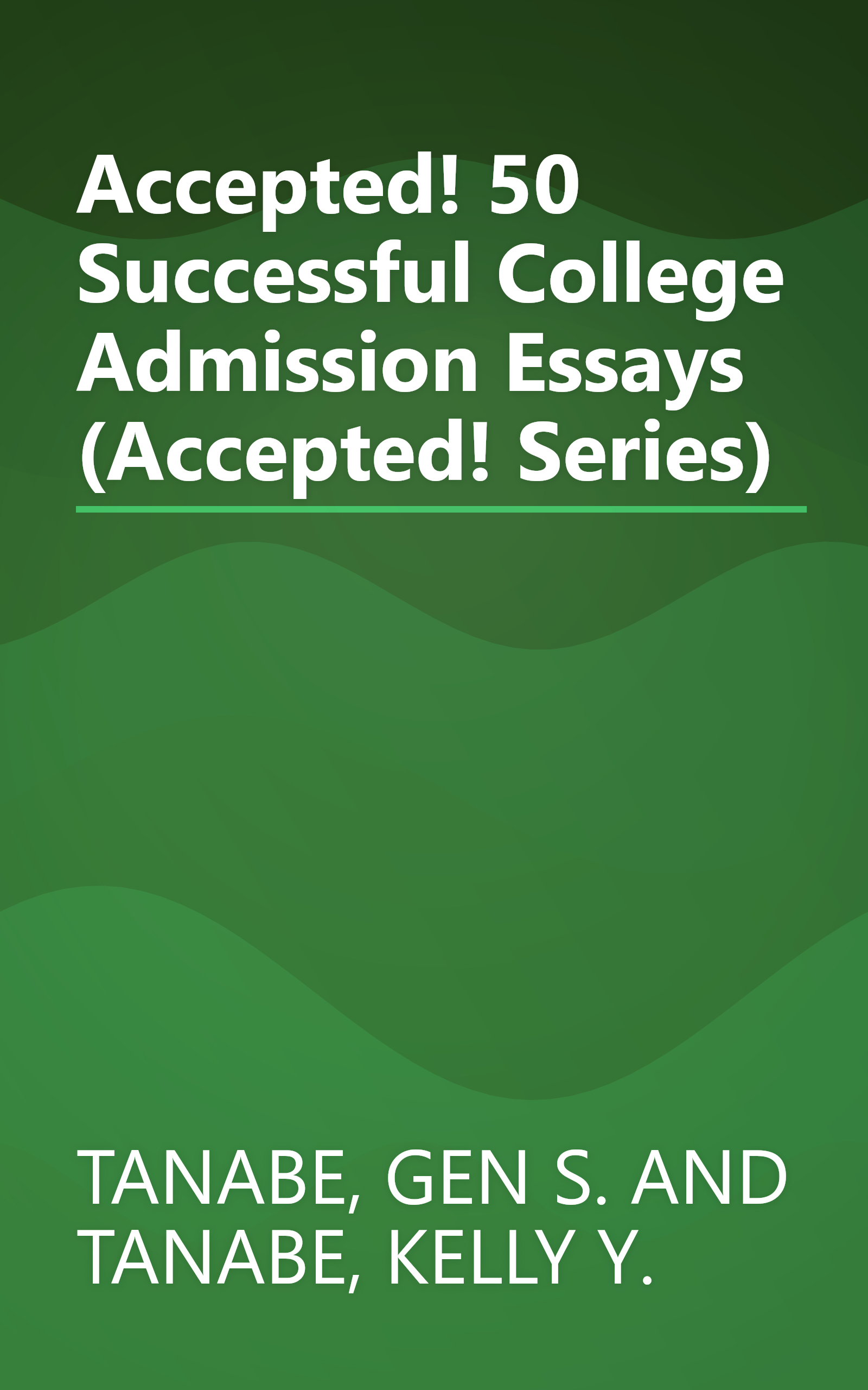 Accepted! 50 Successful College Admission Essays (Accepted! Series) book cover