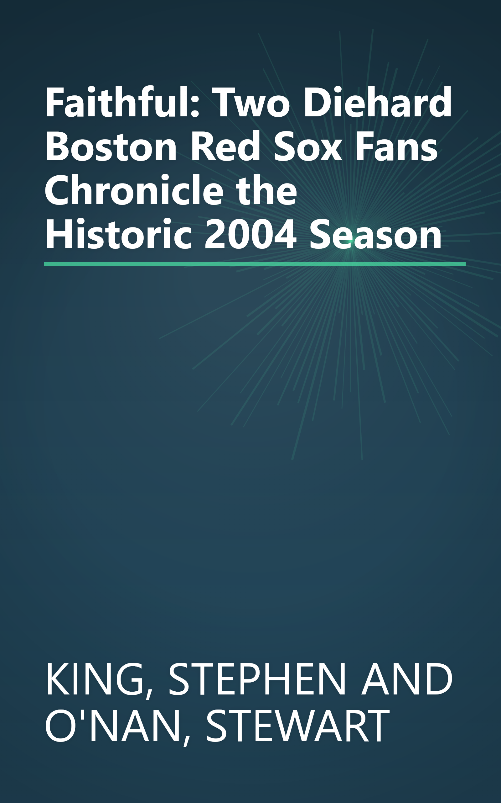 Faithful: Two Diehard Boston Red Sox Fans Chronicle the Historic 2004 Season book cover