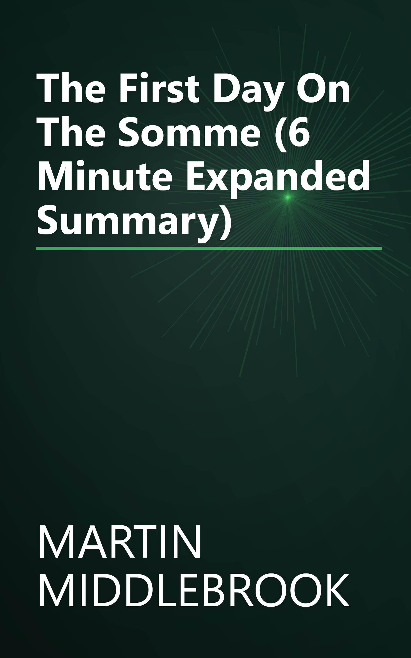 The First Day On The Somme (6 Minute   Expanded Summary) book cover