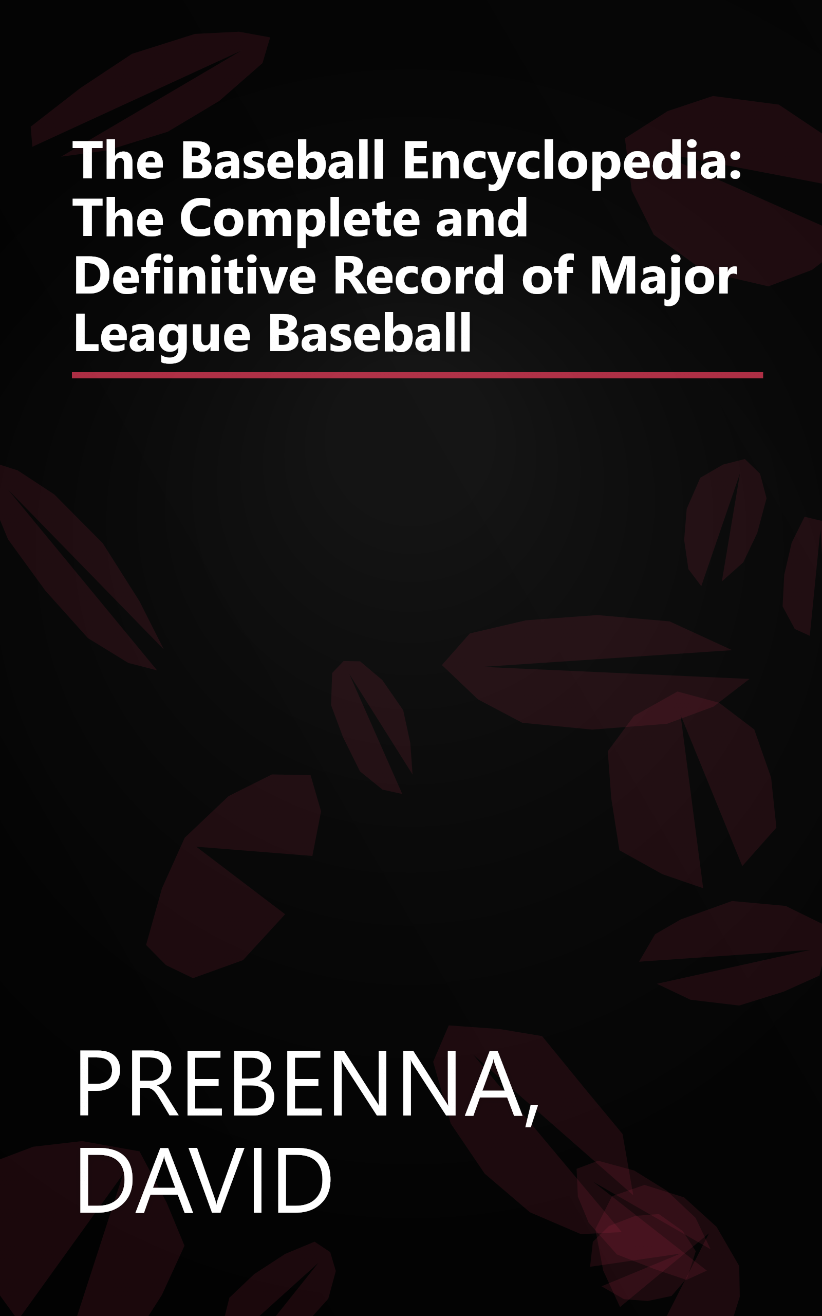 The Baseball Encyclopedia: The Complete and Definitive Record of Major League Baseball book cover