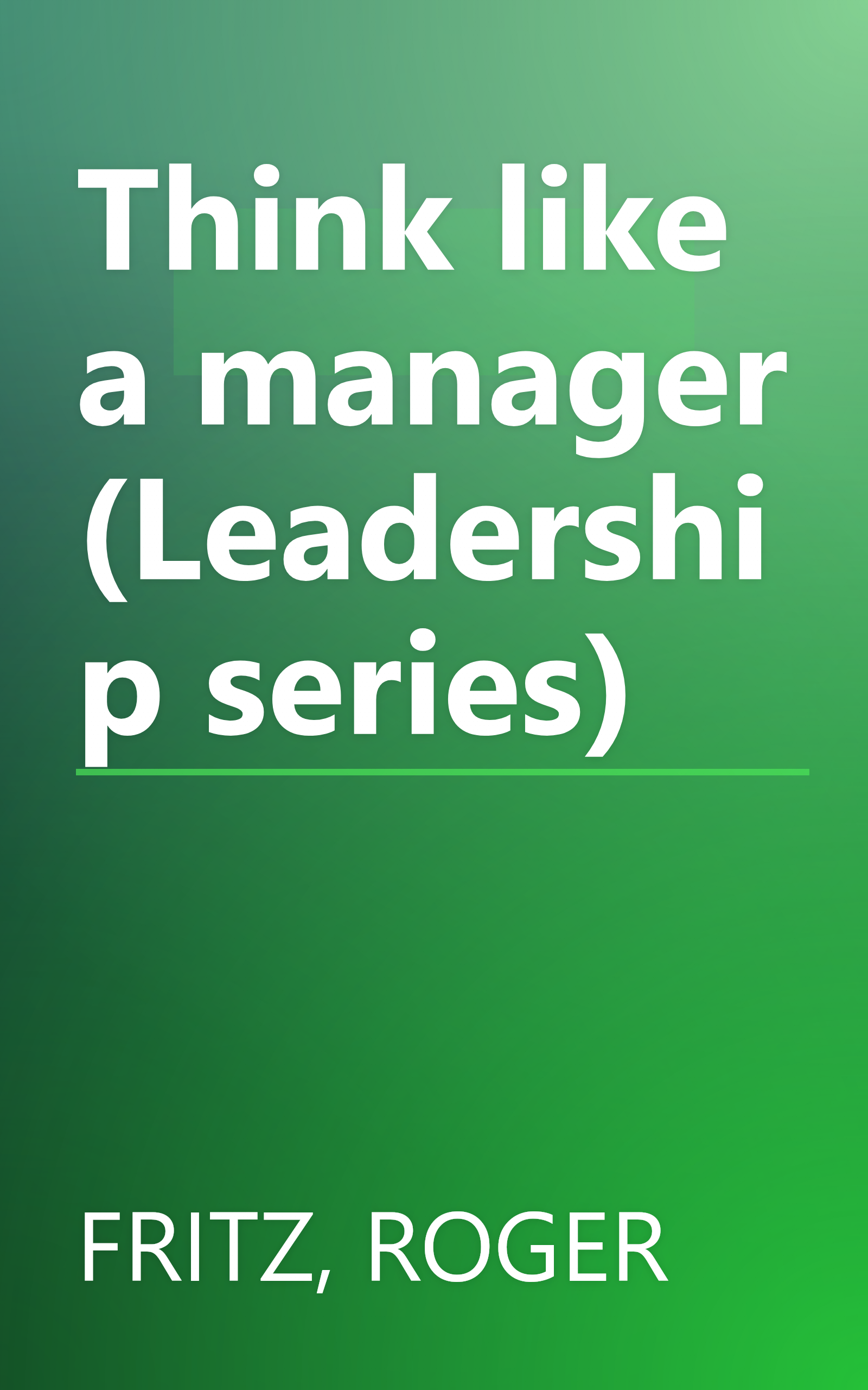 Think like a manager (Leadership series) book cover