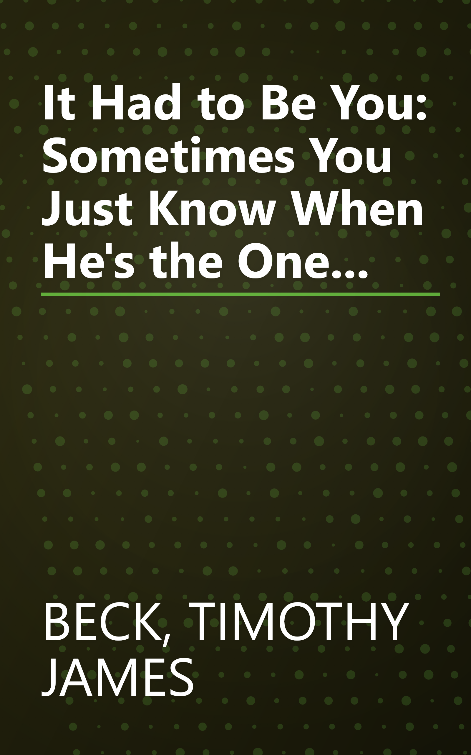 It Had to Be You: Sometimes You Just Know When He's the One... book cover