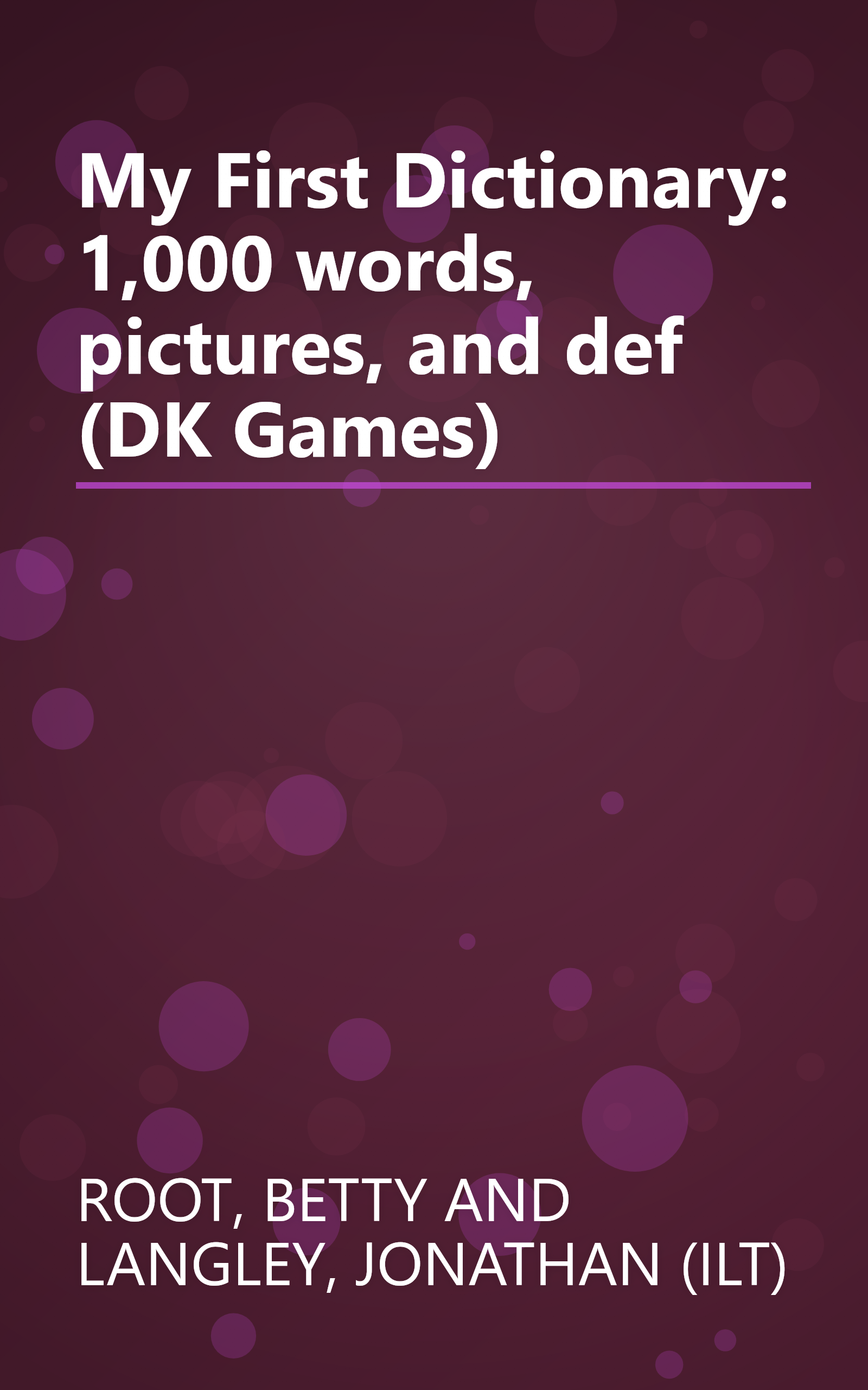 My First Dictionary: 1,000 words, pictures, and def (DK Games) book cover