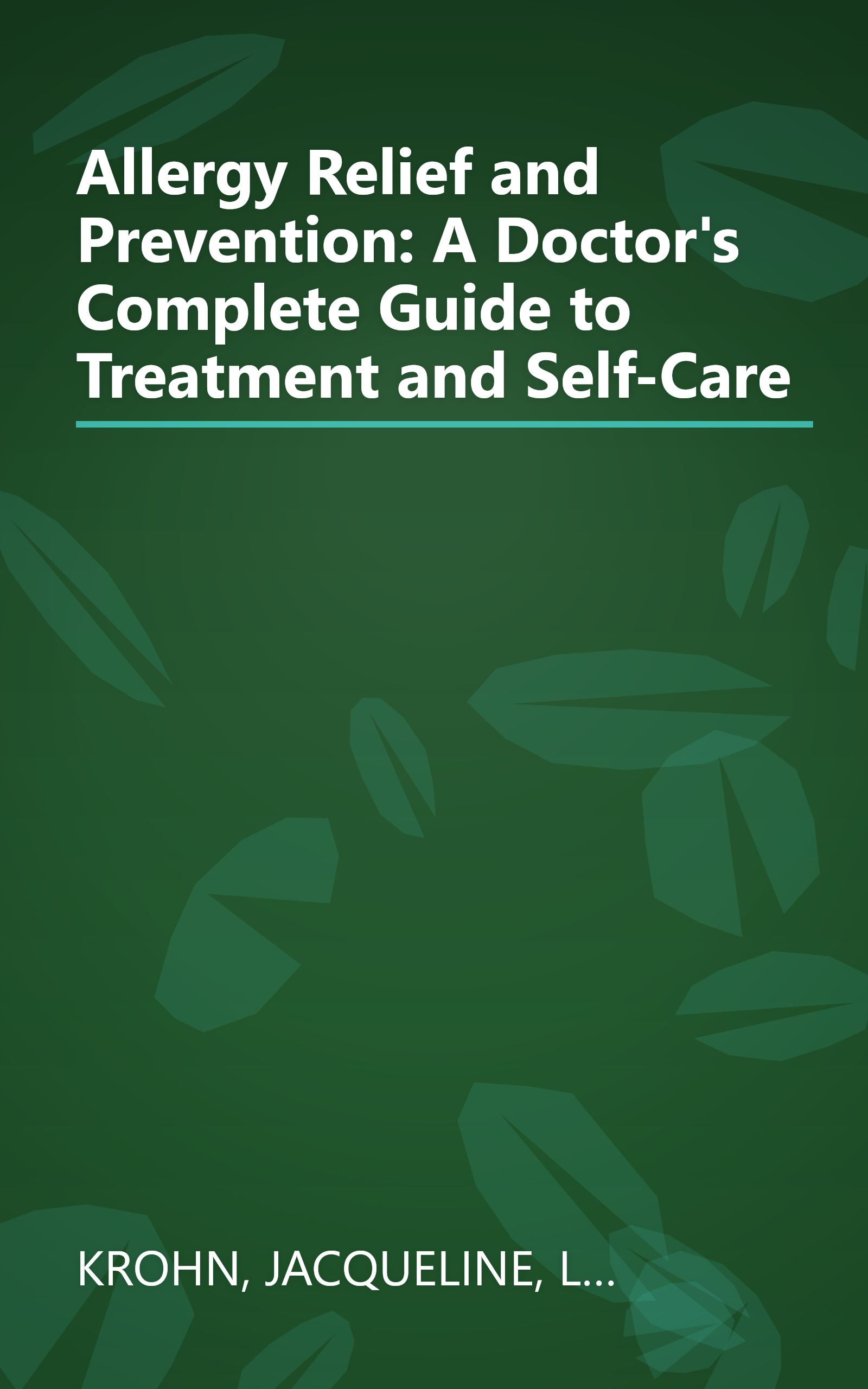 Allergy Relief and Prevention: A Doctor's Complete Guide to Treatment and Self-Care book cover