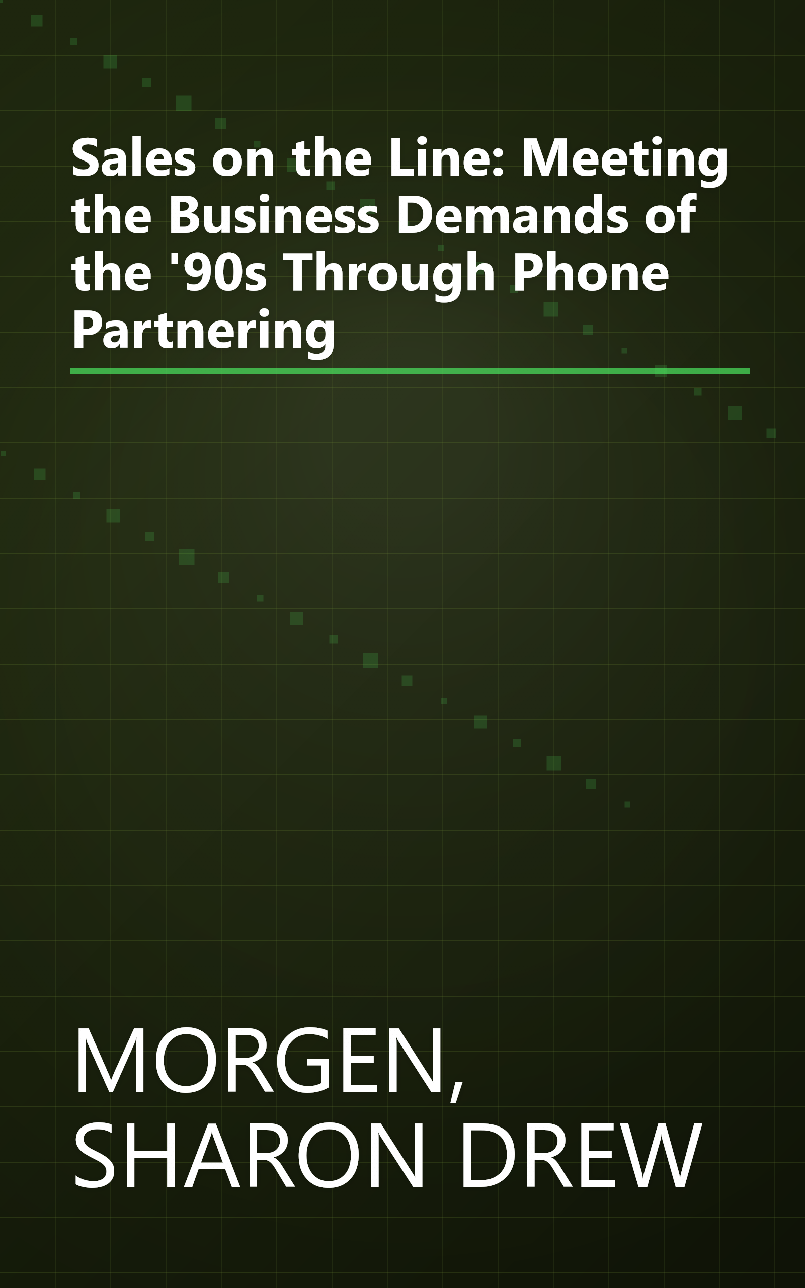 Sales on the Line: Meeting the Business Demands of the '90s Through Phone Partnering book cover