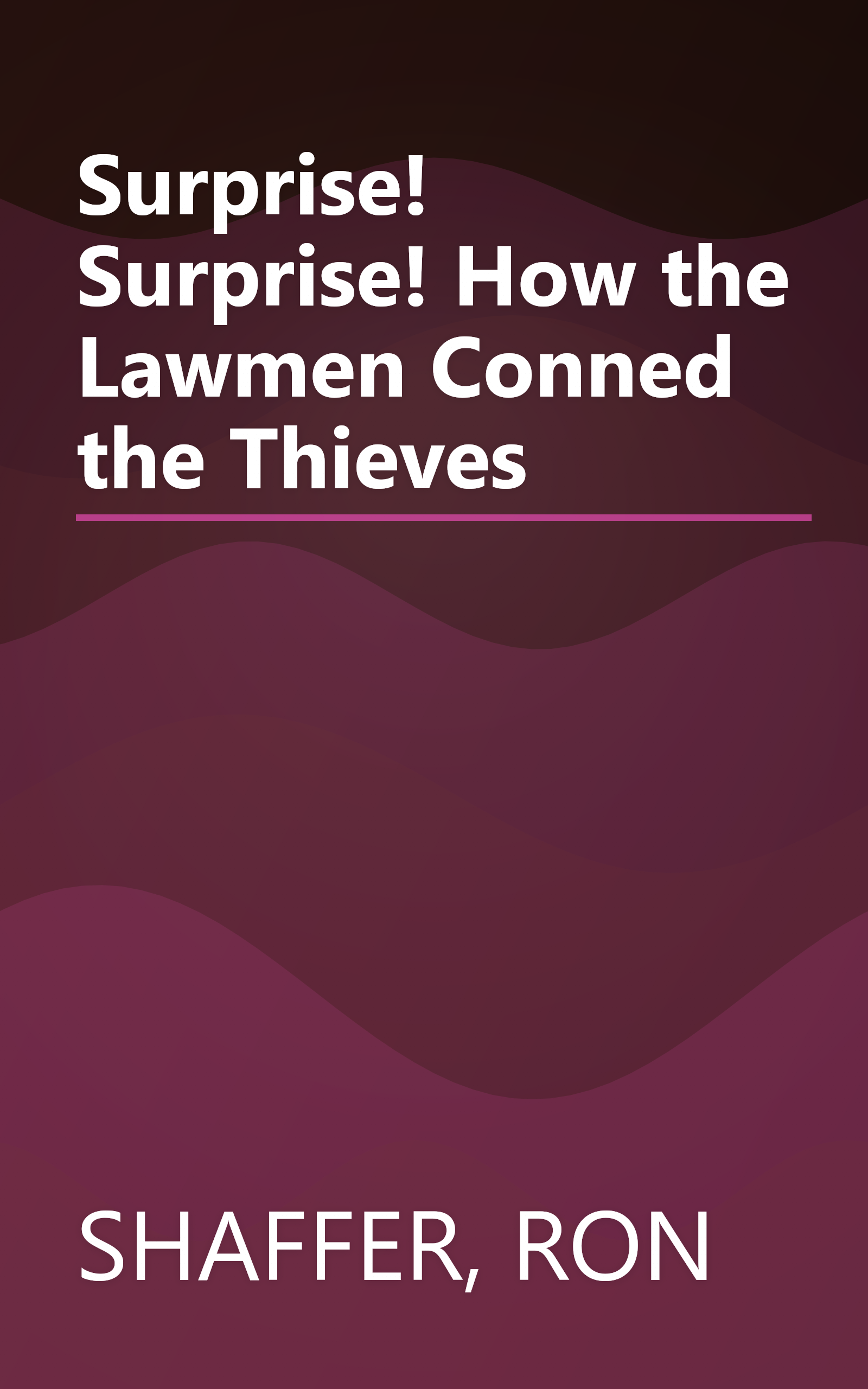 Surprise! Surprise! How the Lawmen Conned the Thieves book cover