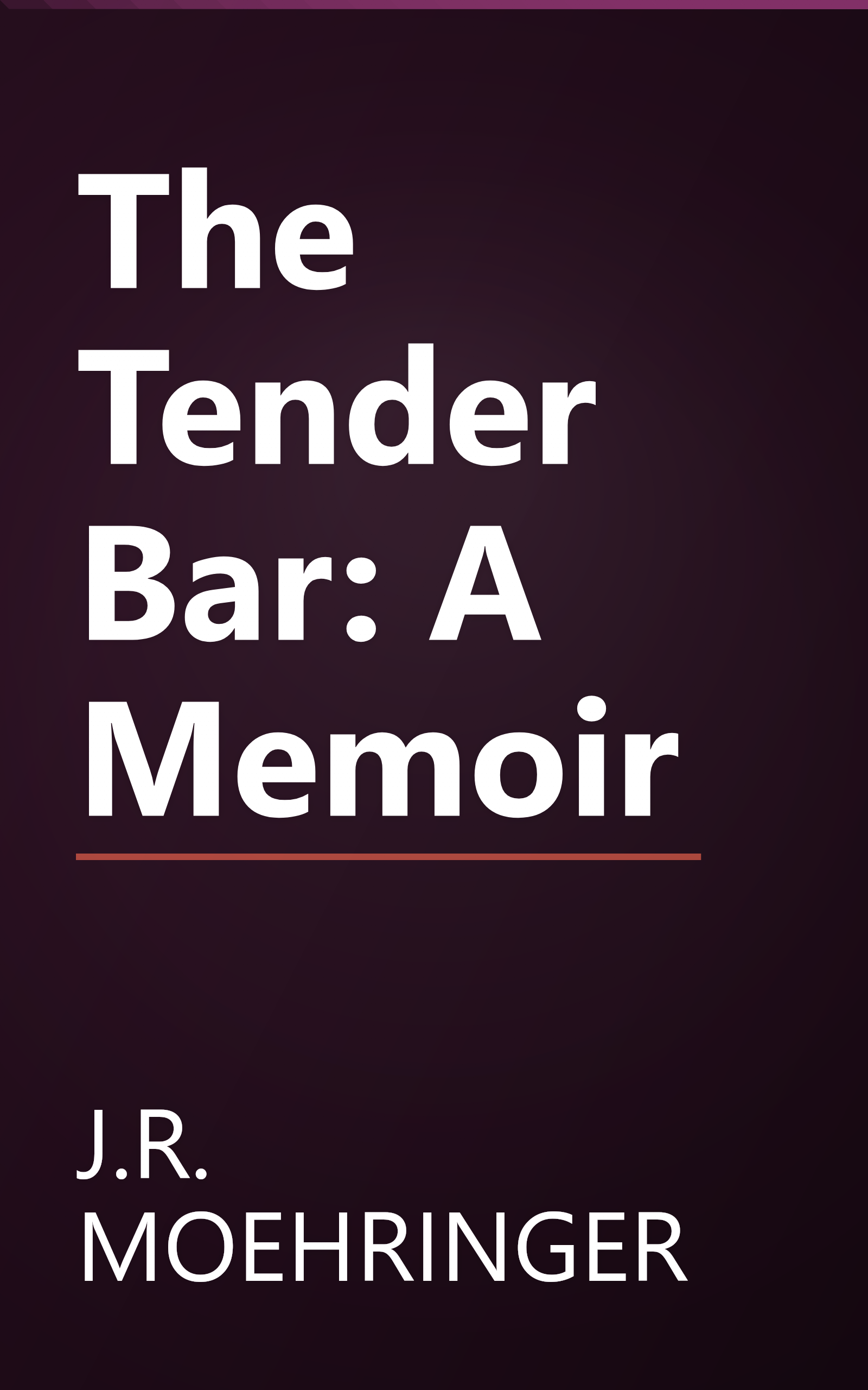 The Tender Bar: A Memoir book cover