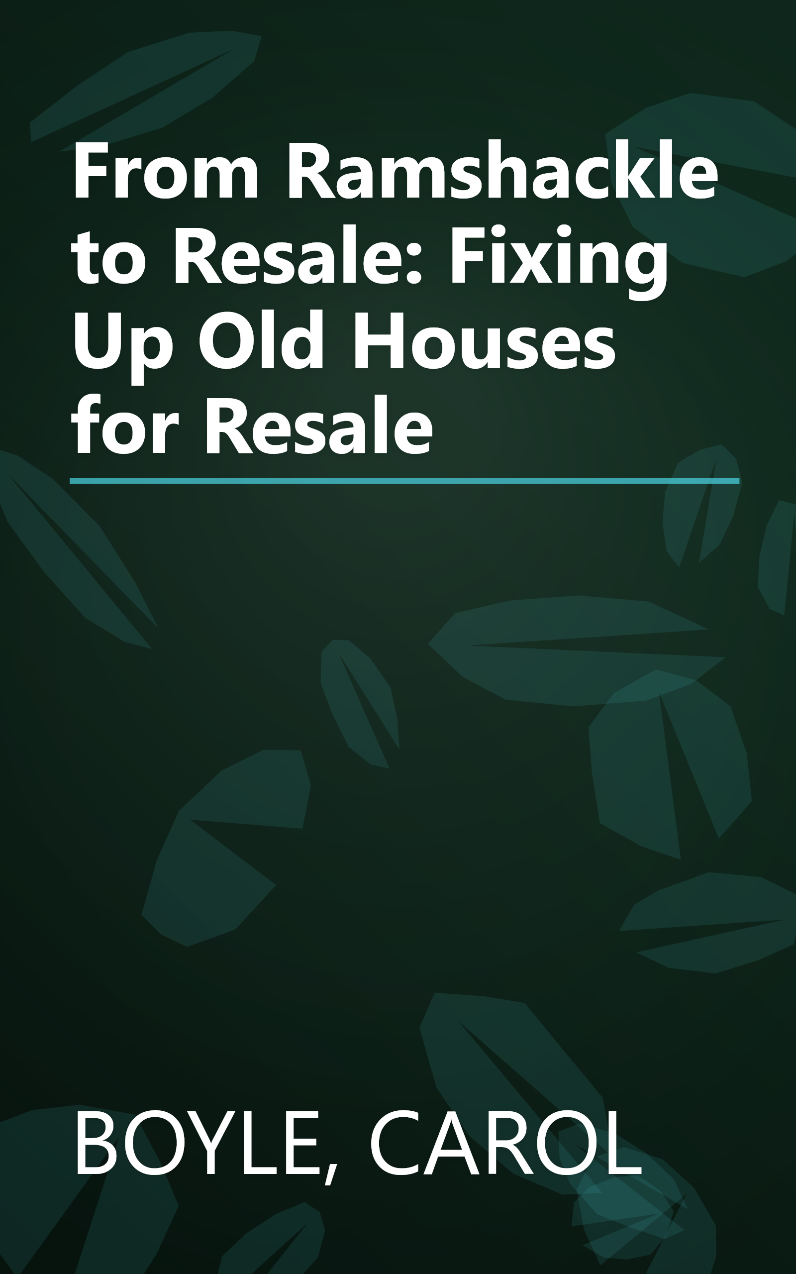 From Ramshackle to Resale: Fixing Up Old Houses for Resale book cover