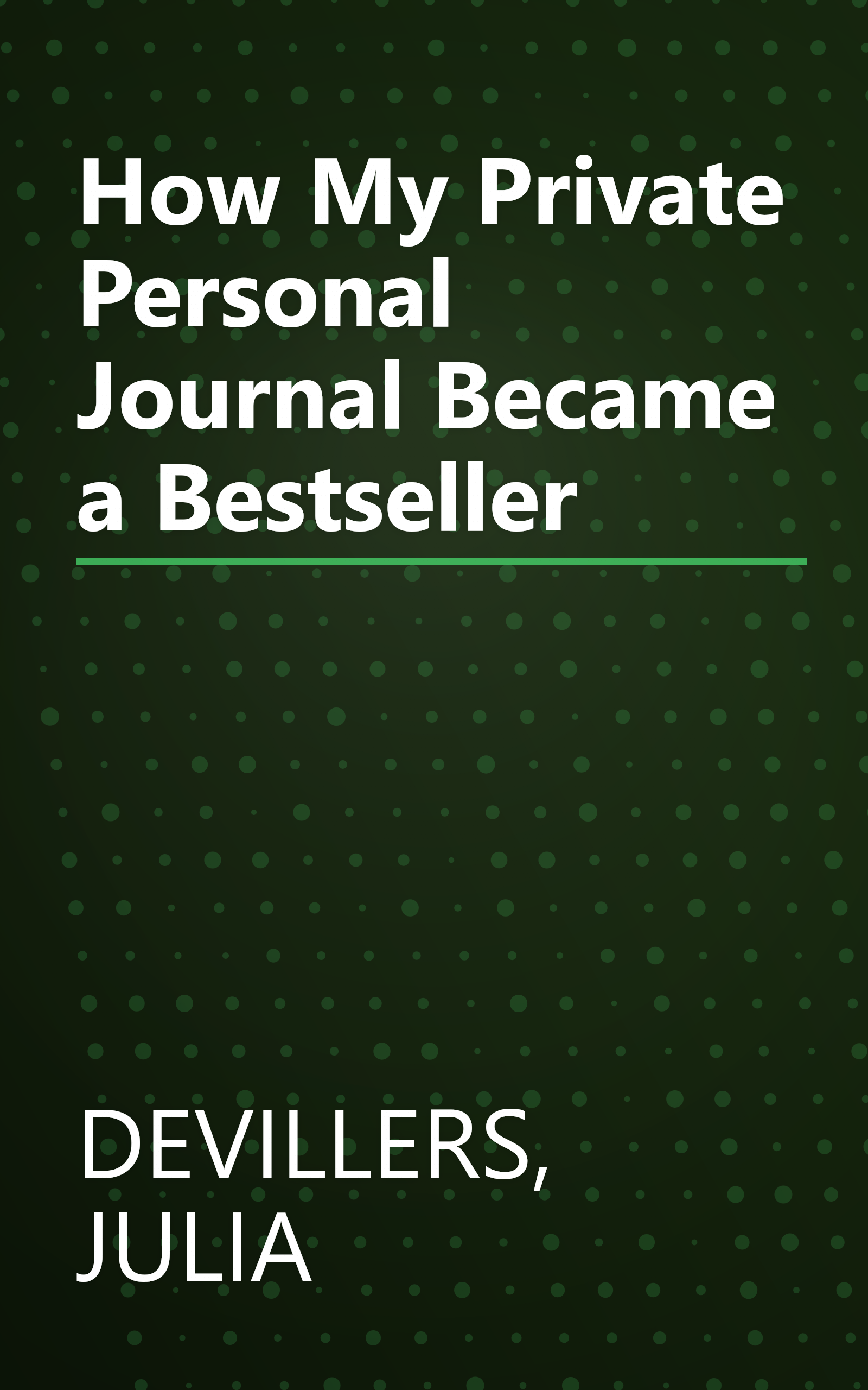 How My Private Personal Journal Became a Bestseller book cover