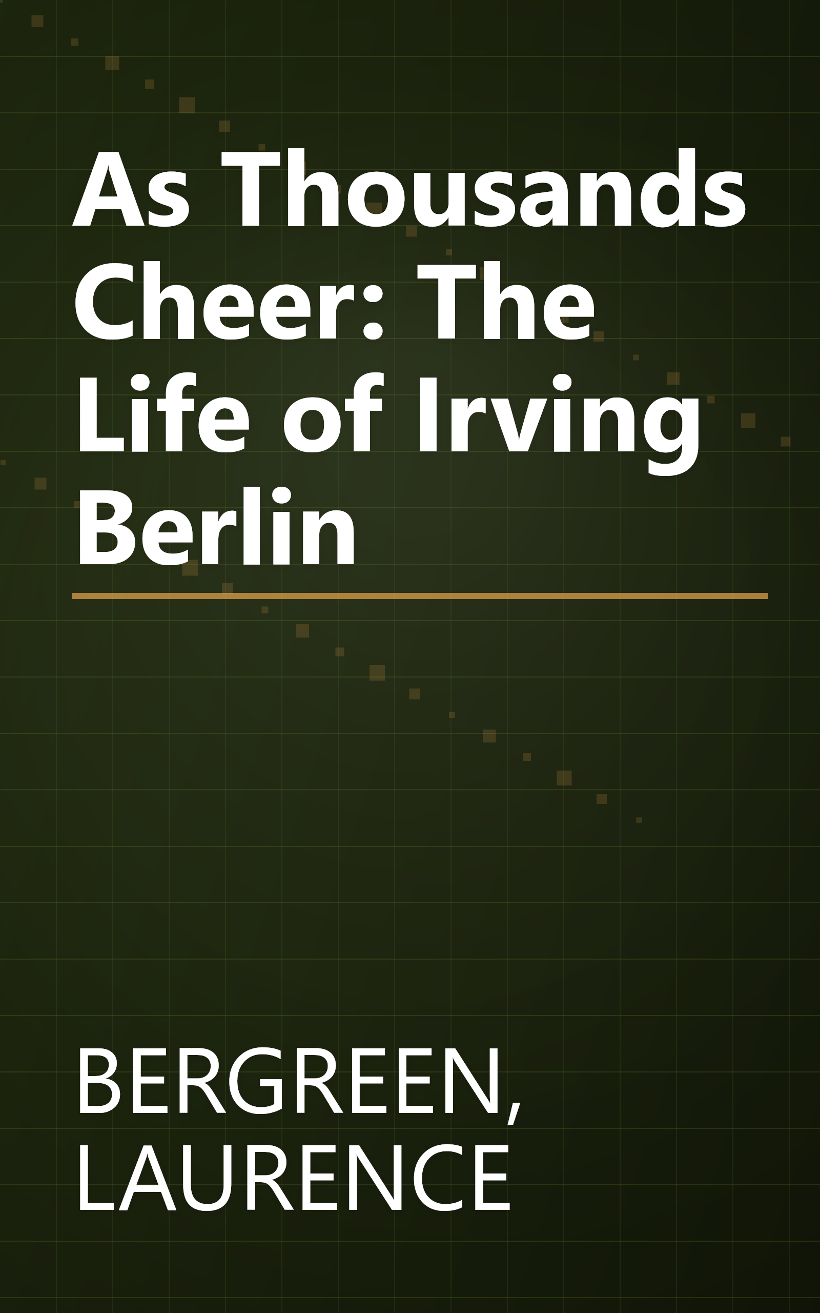 As Thousands Cheer: The Life of Irving Berlin book cover