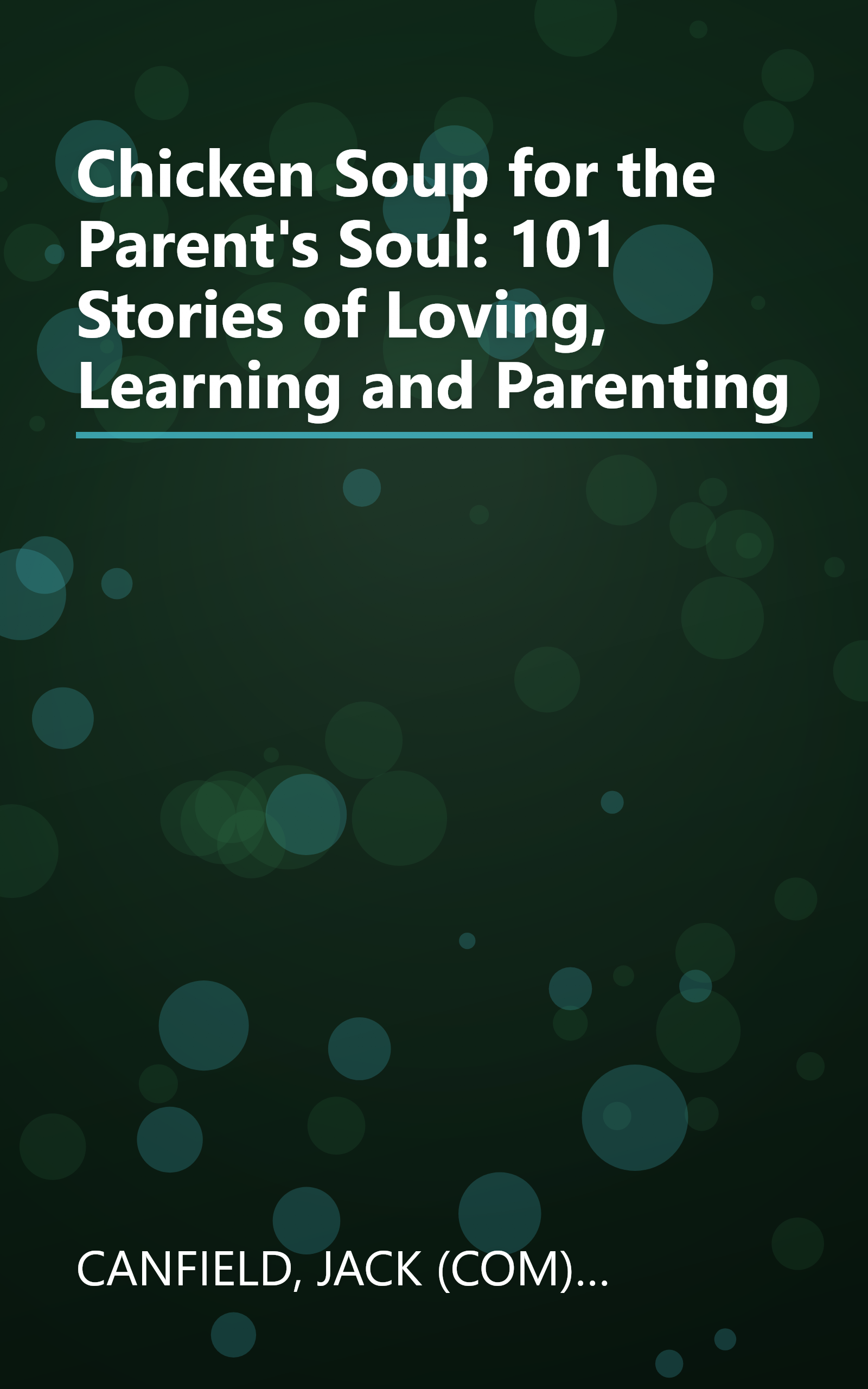 Chicken Soup for the Parent's Soul: 101 Stories of Loving, Learning and Parenting book cover