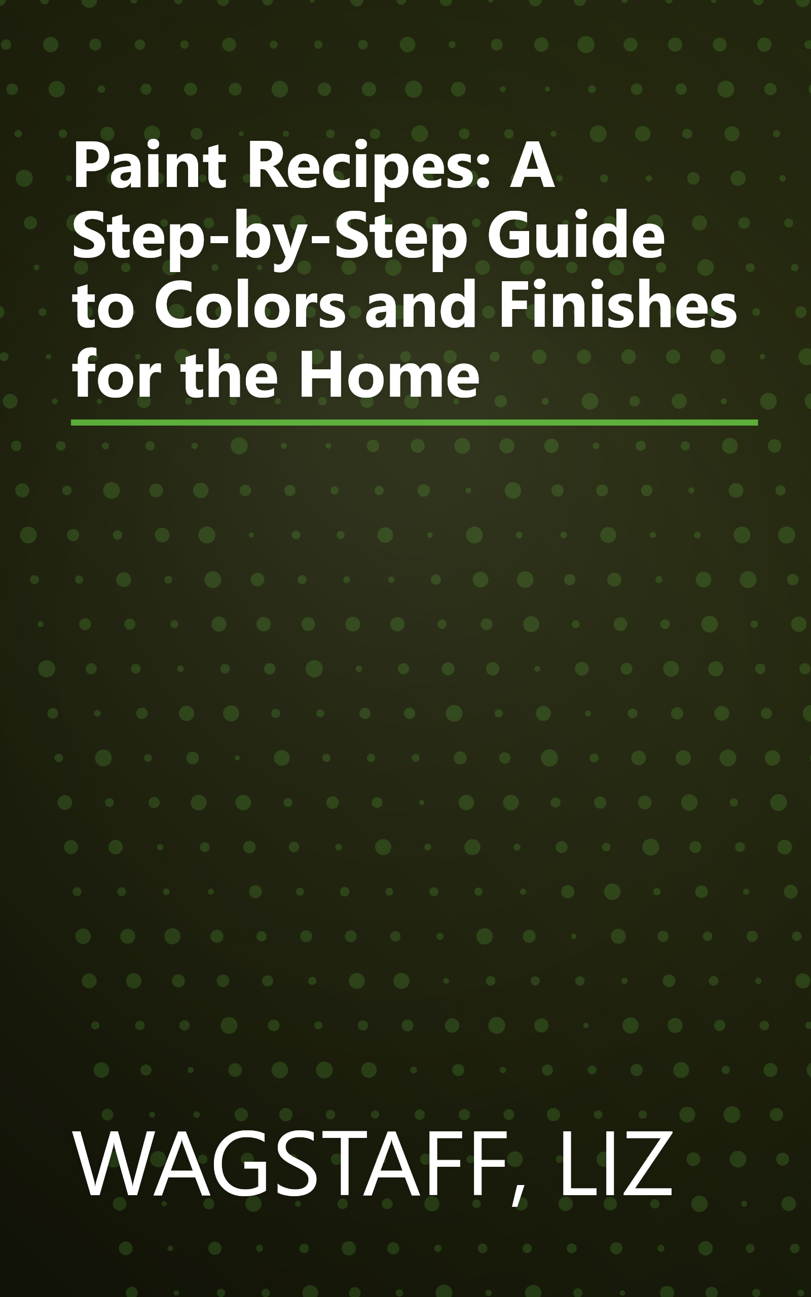 Paint Recipes: A Step-by-Step Guide to Colors and Finishes for the Home book cover