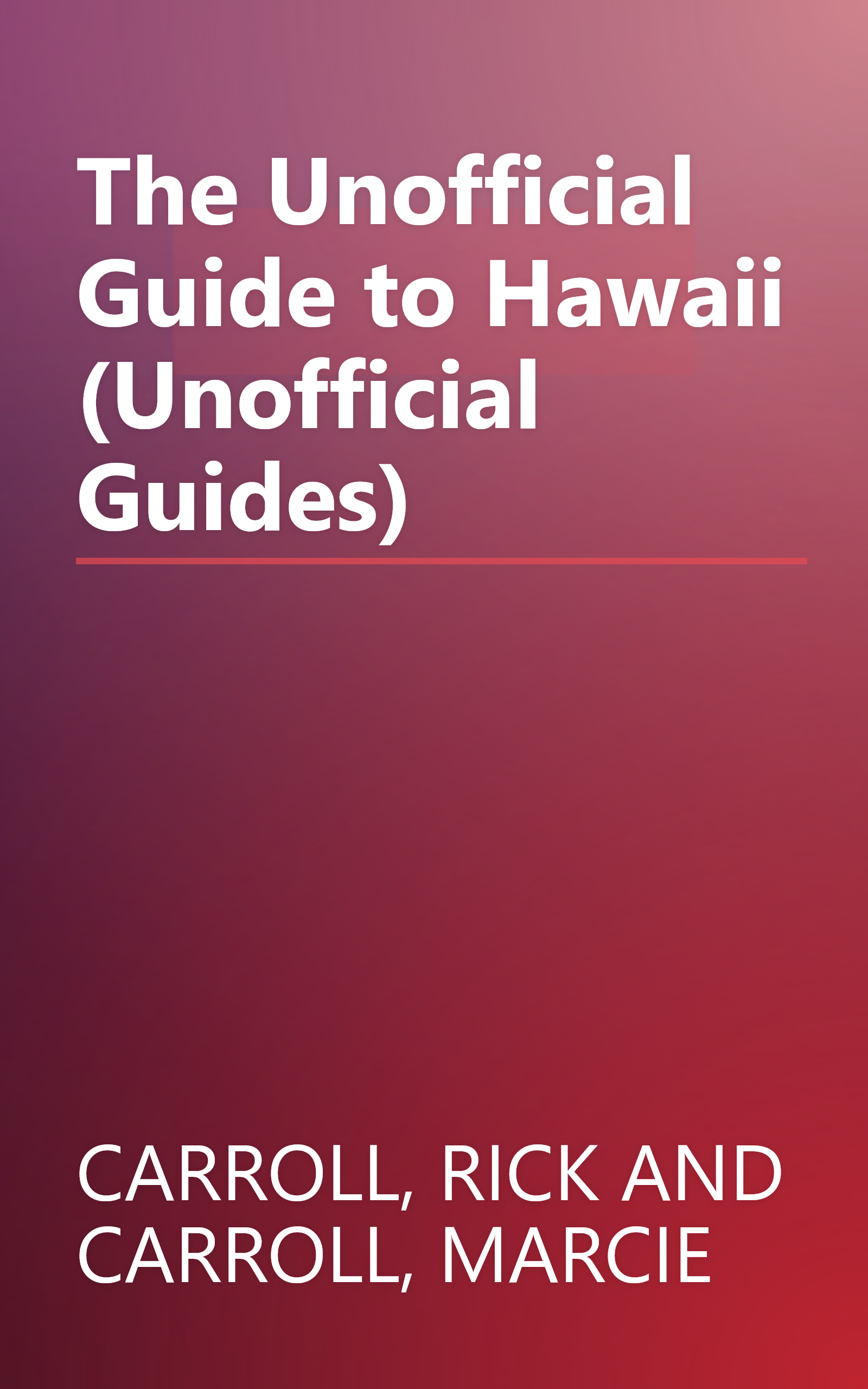 The Unofficial Guide to Hawaii (Unofficial Guides) book cover