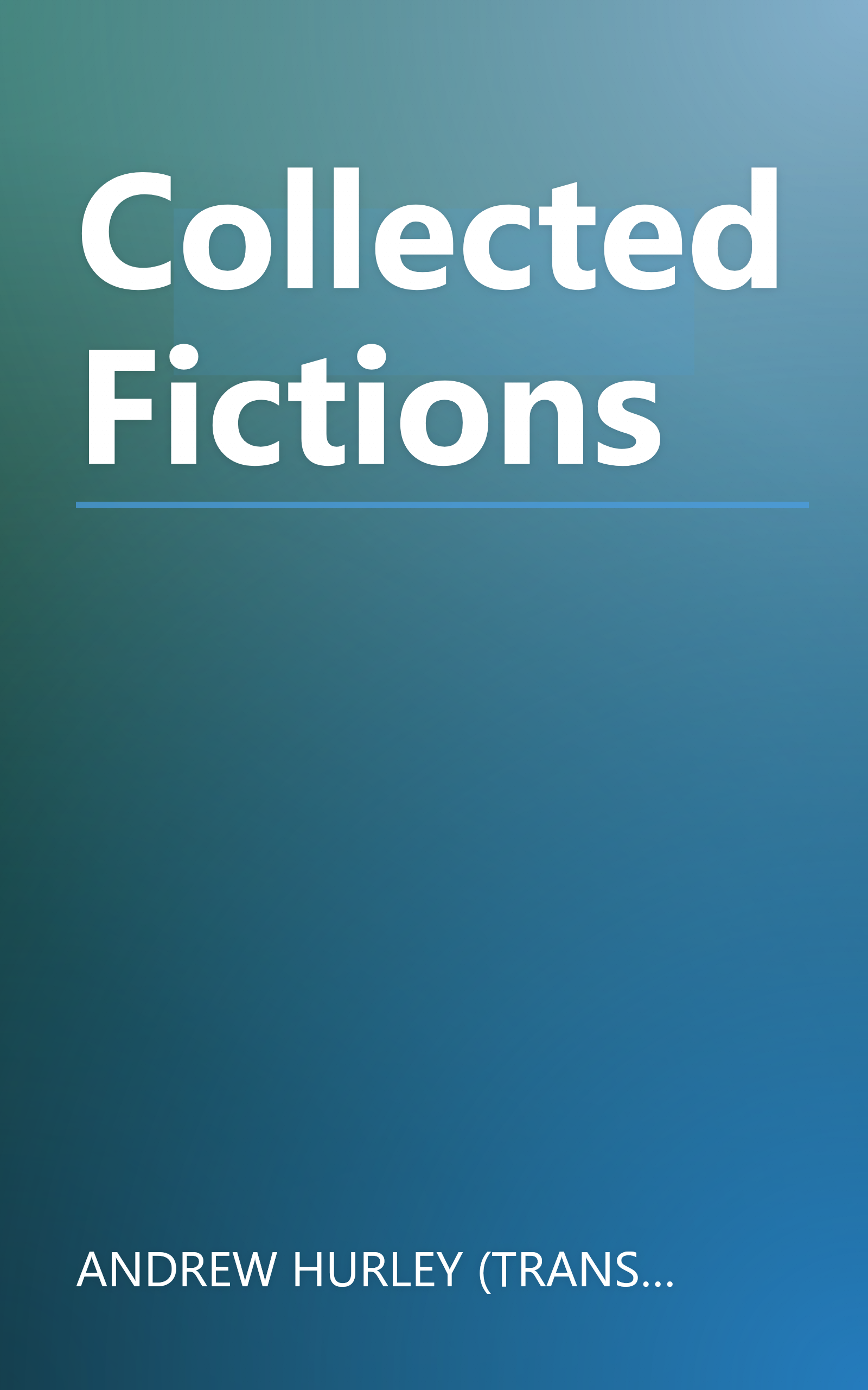 Collected Fictions book cover