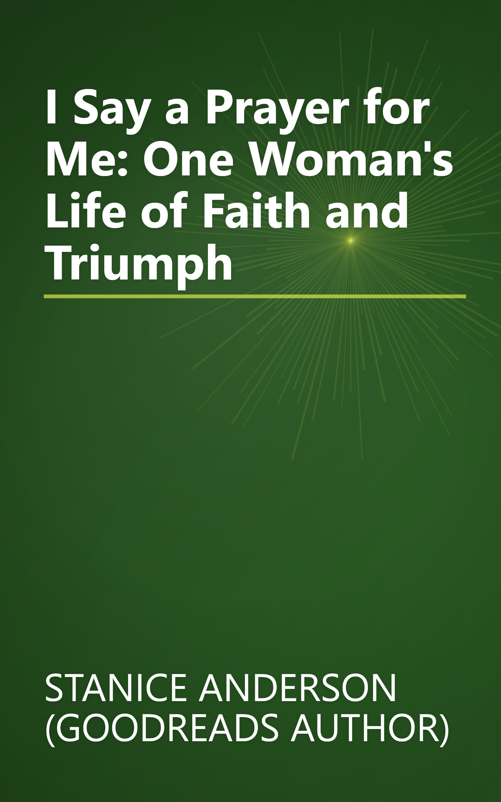 I Say a Prayer for Me: One Woman's Life of Faith and Triumph book cover