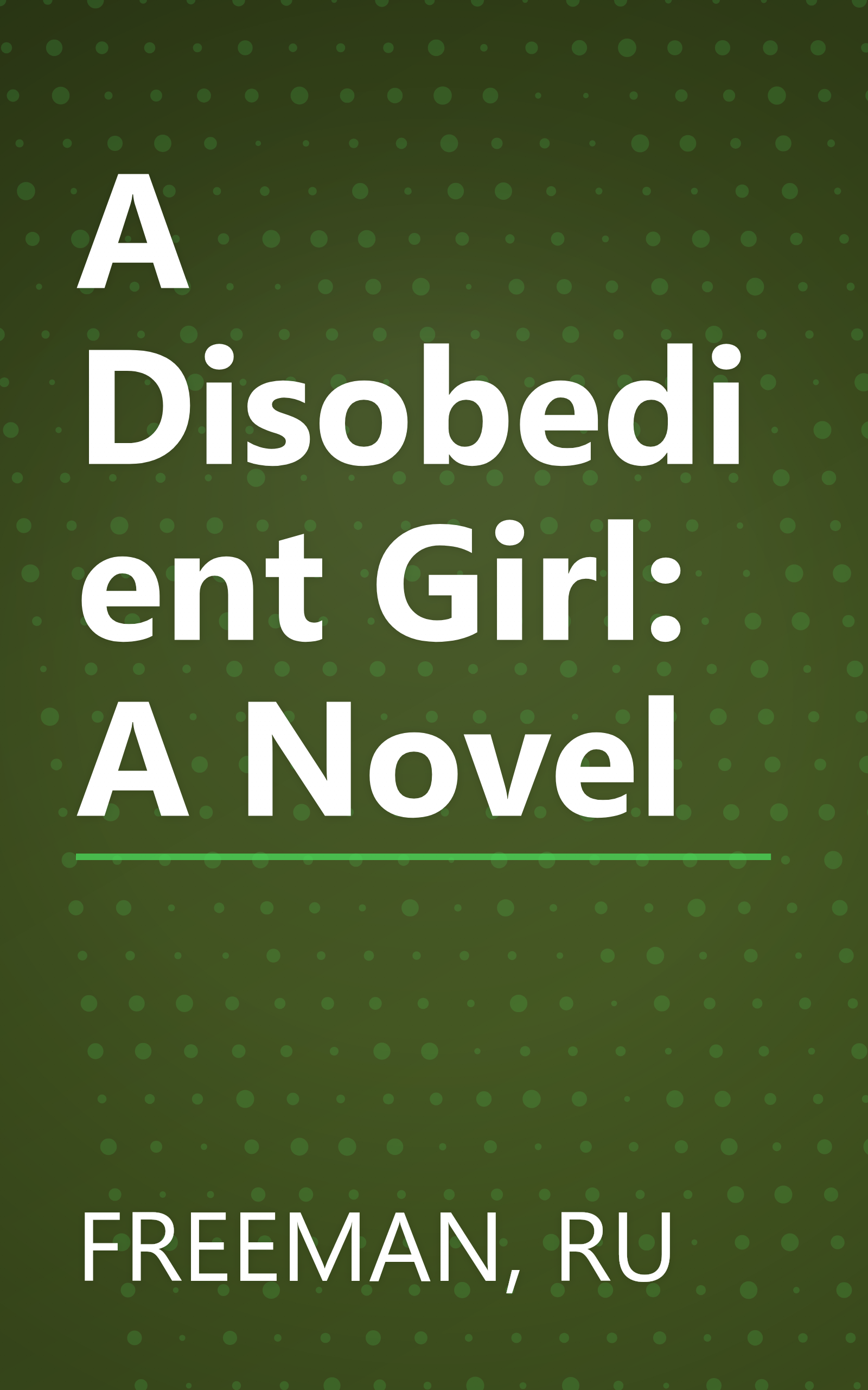 A Disobedient Girl: A Novel book cover