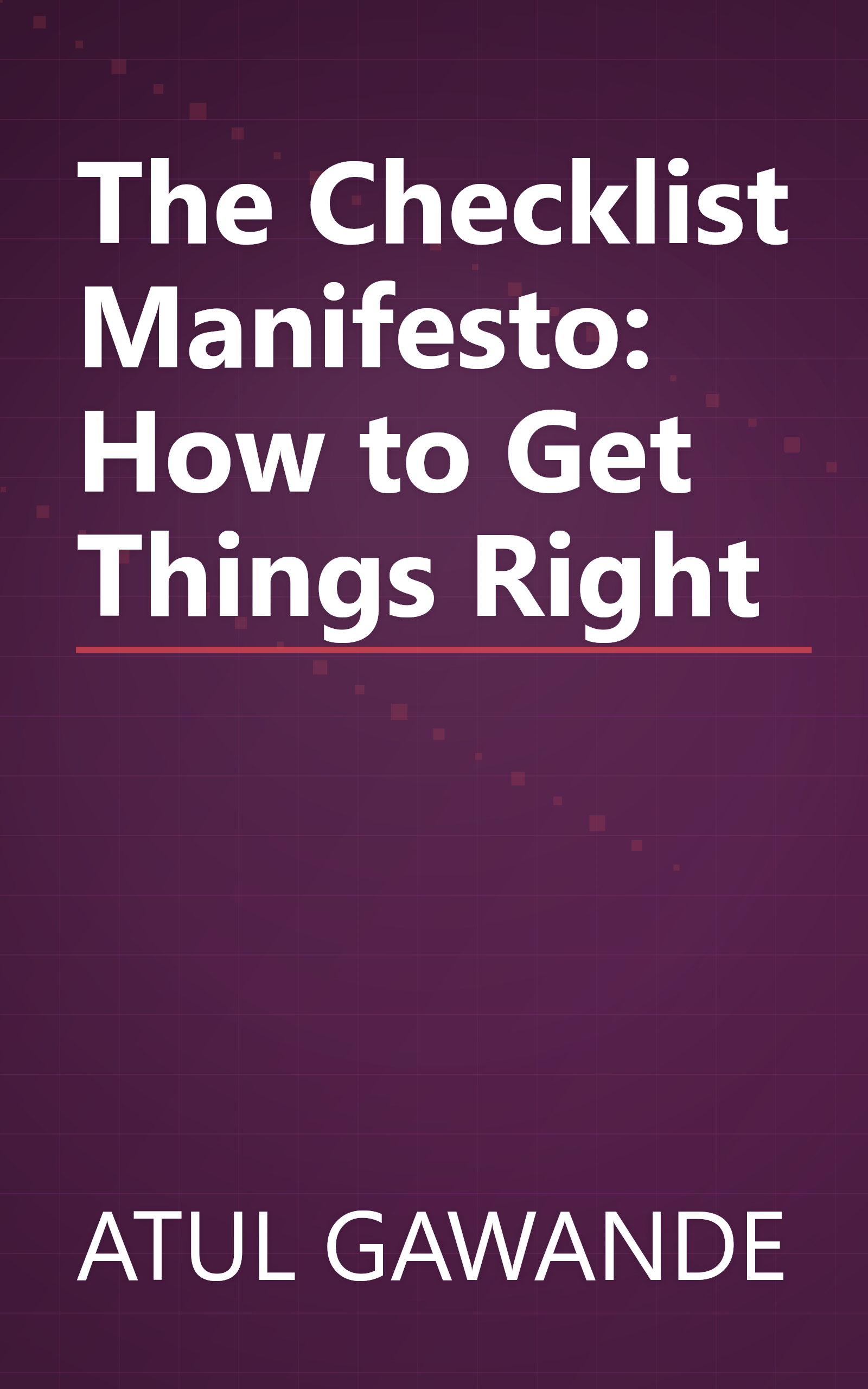 The Checklist Manifesto: How to Get Things Right book cover