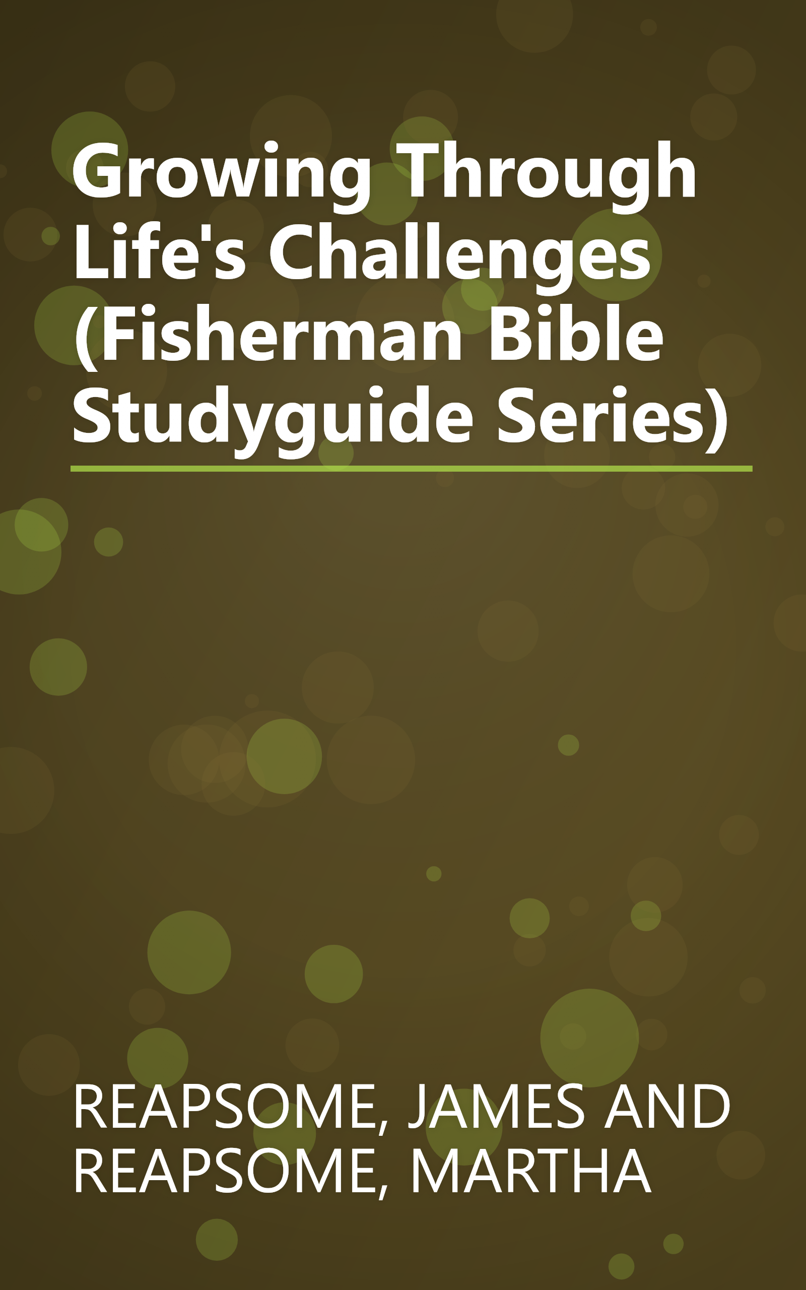 Growing Through Life's Challenges (Fisherman Bible Studyguide Series) book cover