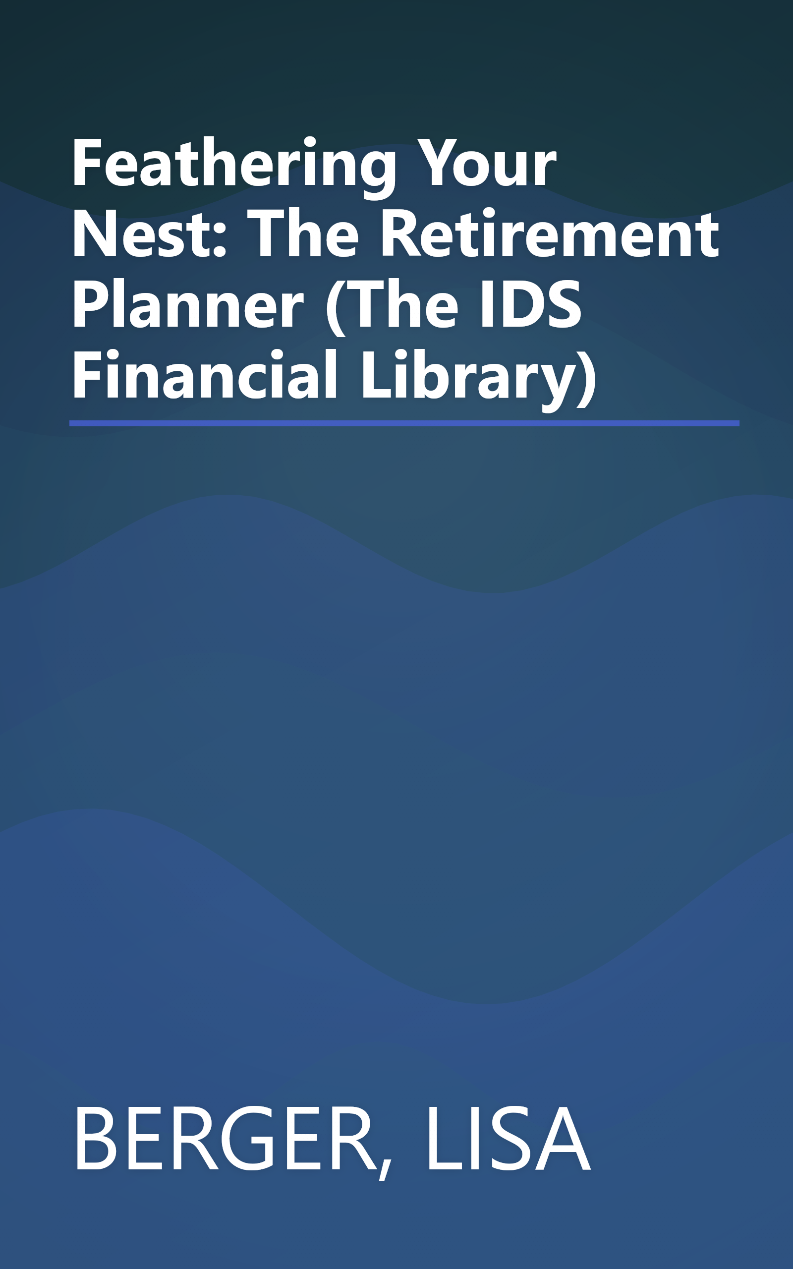 Feathering Your Nest: The Retirement Planner (The IDS Financial Library) book cover