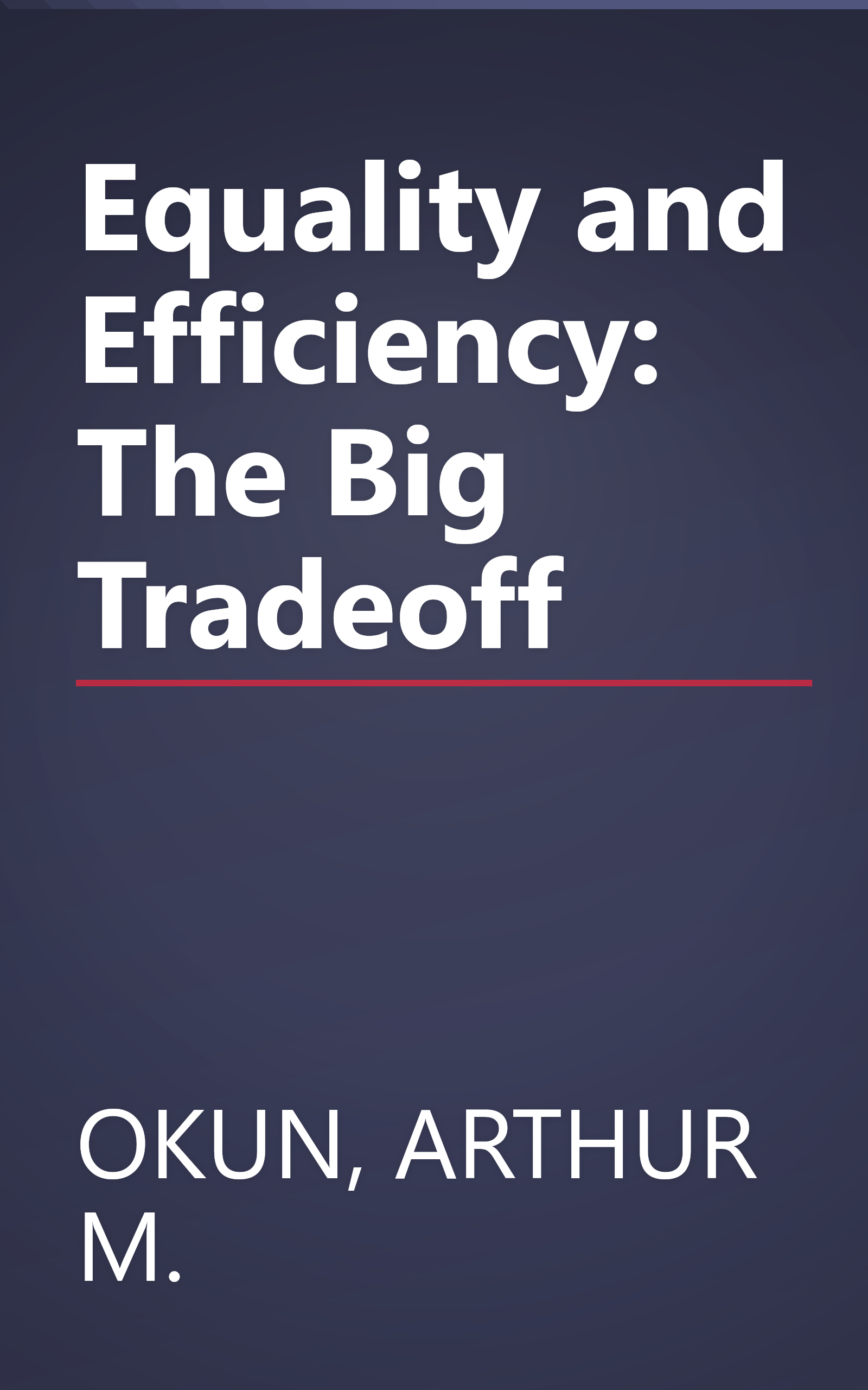 Equality and Efficiency: The Big Tradeoff book cover