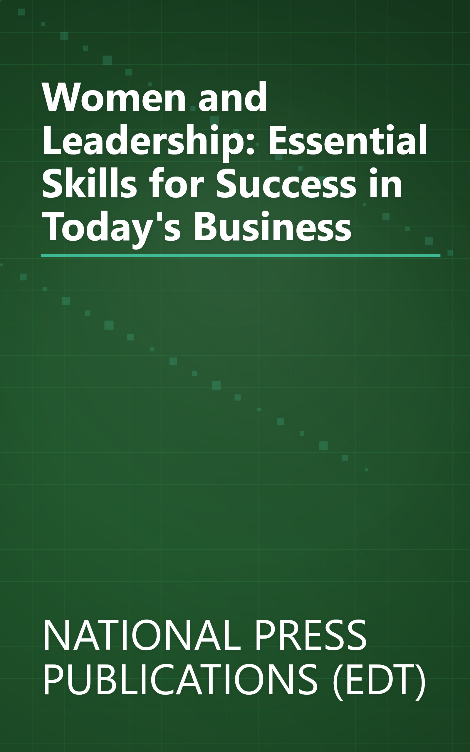 Women and Leadership: Essential Skills for Success in Today's Business book cover