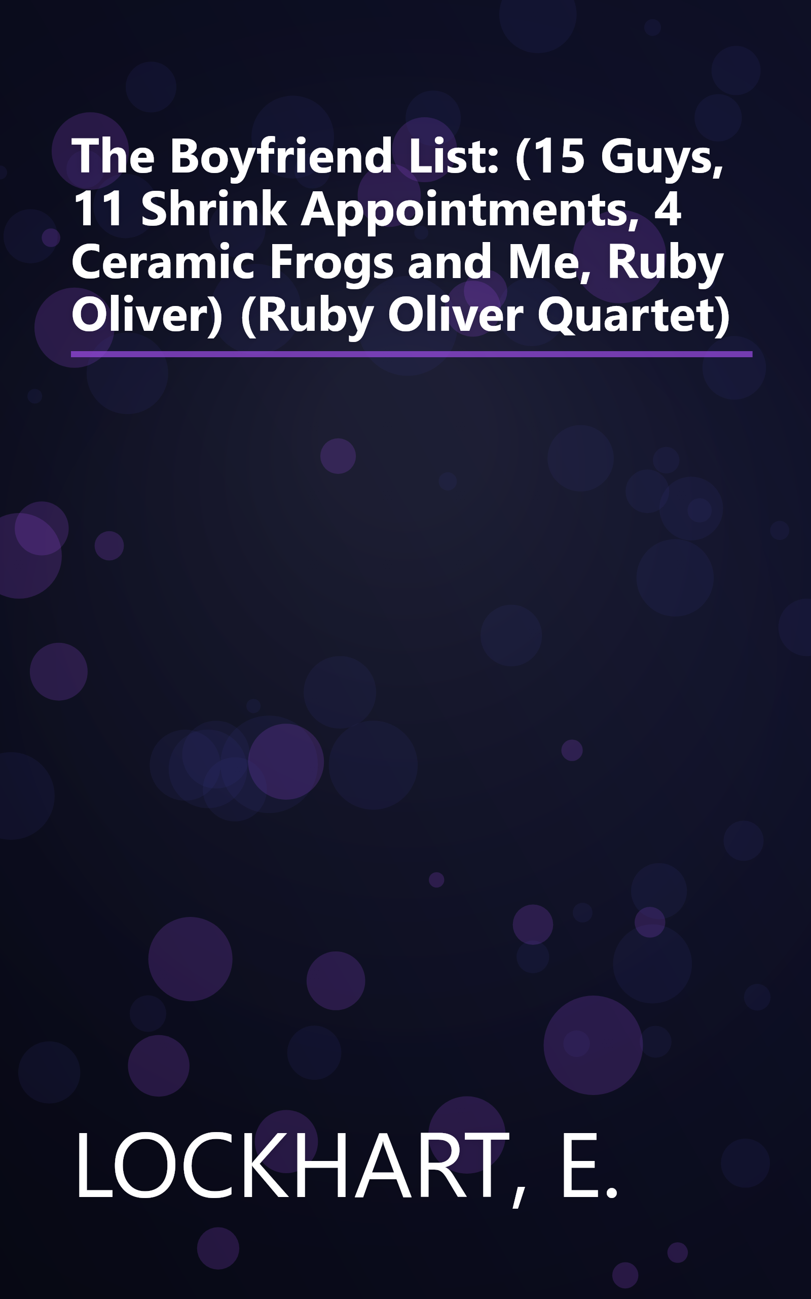 The Boyfriend List: (15 Guys, 11 Shrink Appointments, 4 Ceramic Frogs and Me, Ruby Oliver) (Ruby Oliver Quartet) book cover